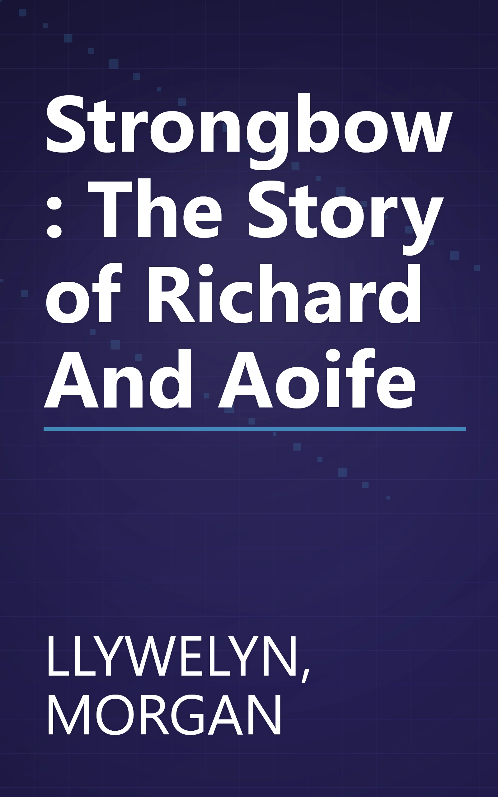Strongbow: The Story of Richard And Aoife book cover