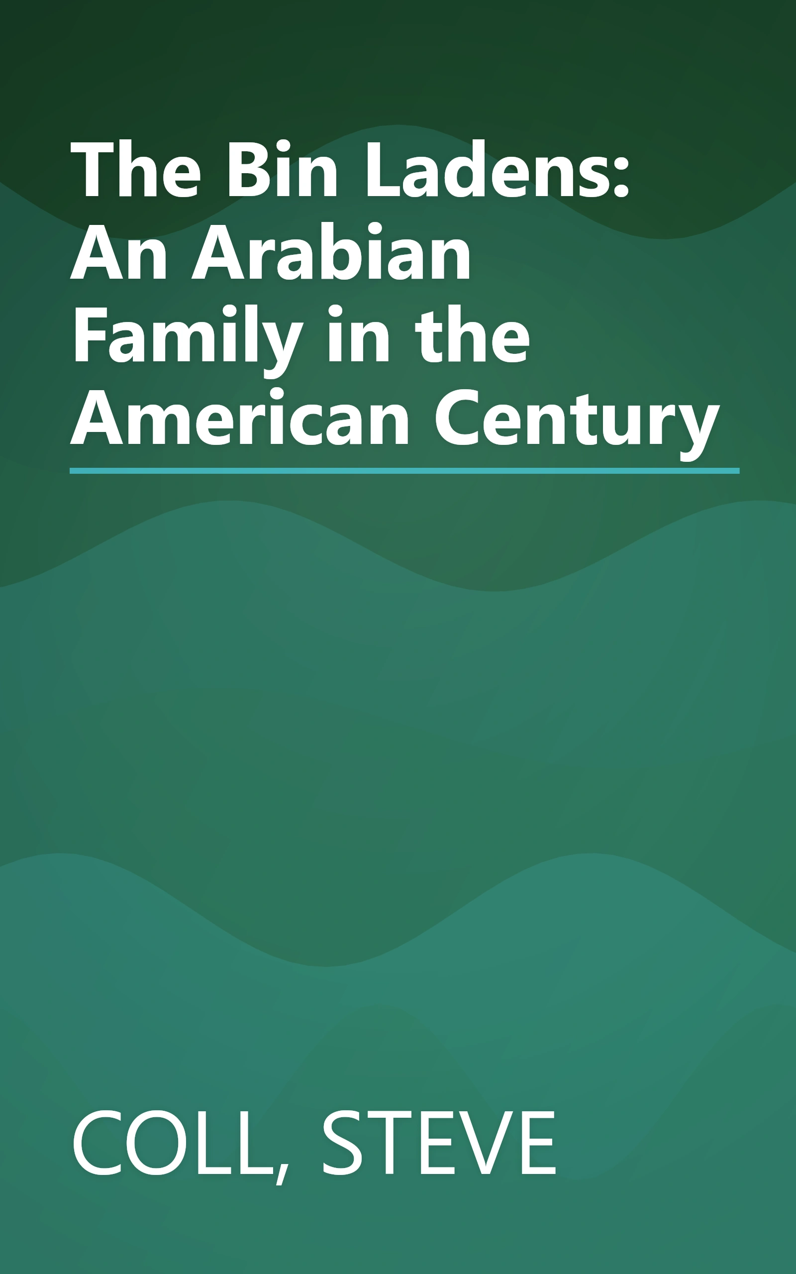 The Bin Ladens: An Arabian Family in the American Century book cover