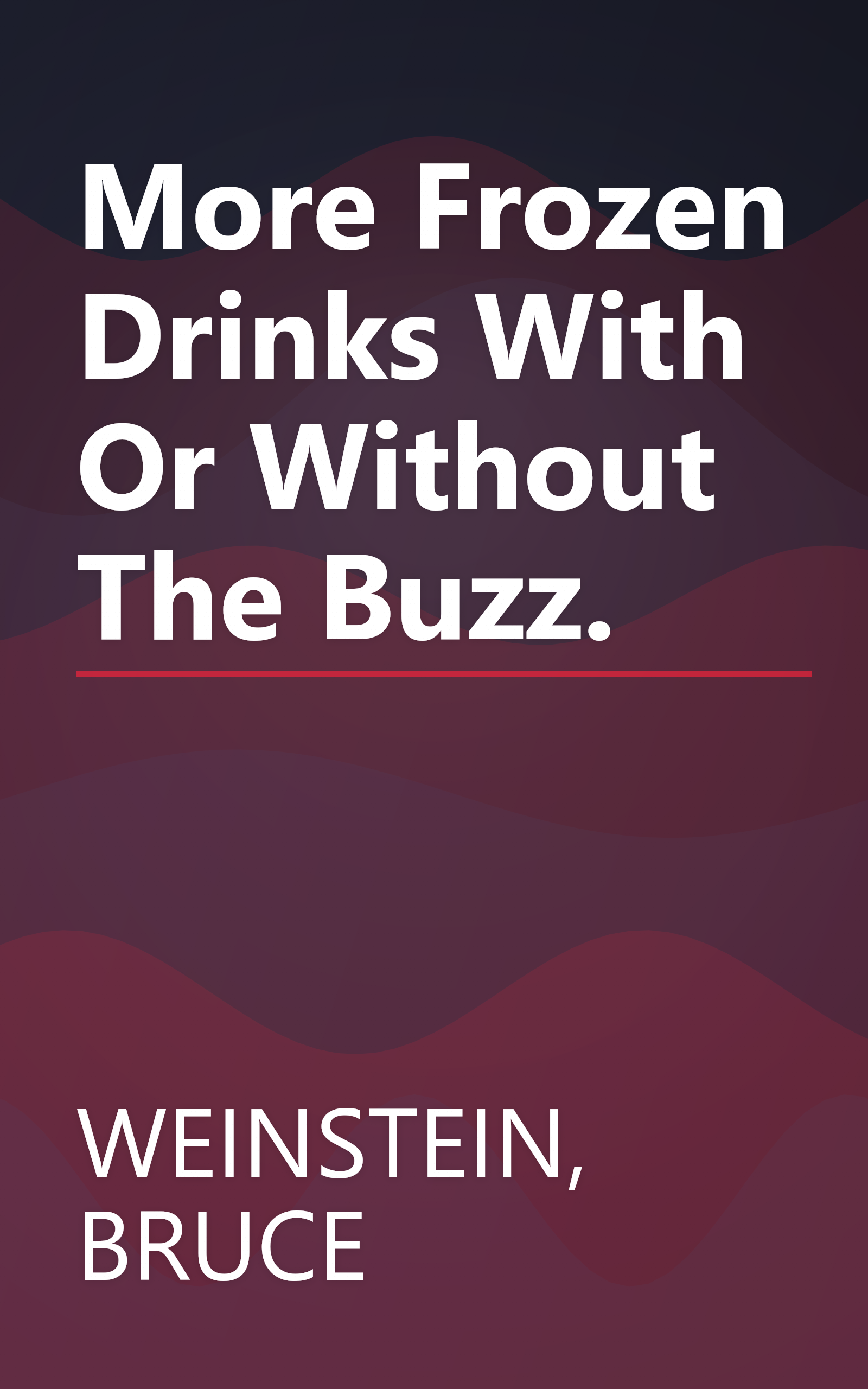 More Frozen Drinks With Or Without The Buzz. book cover