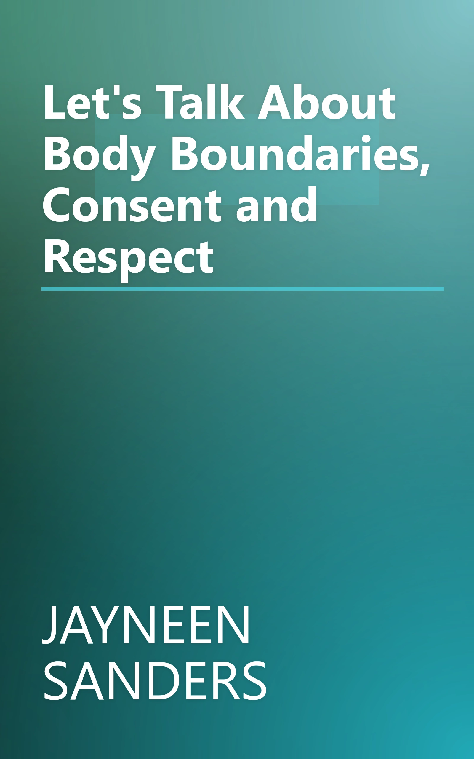 Let's Talk About Body Boundaries, Consent and Respect book cover