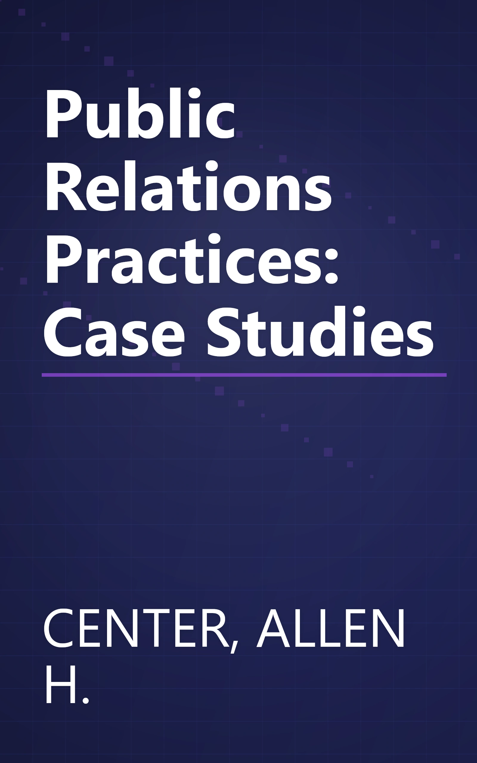 Public Relations Practices: Case Studies book cover
