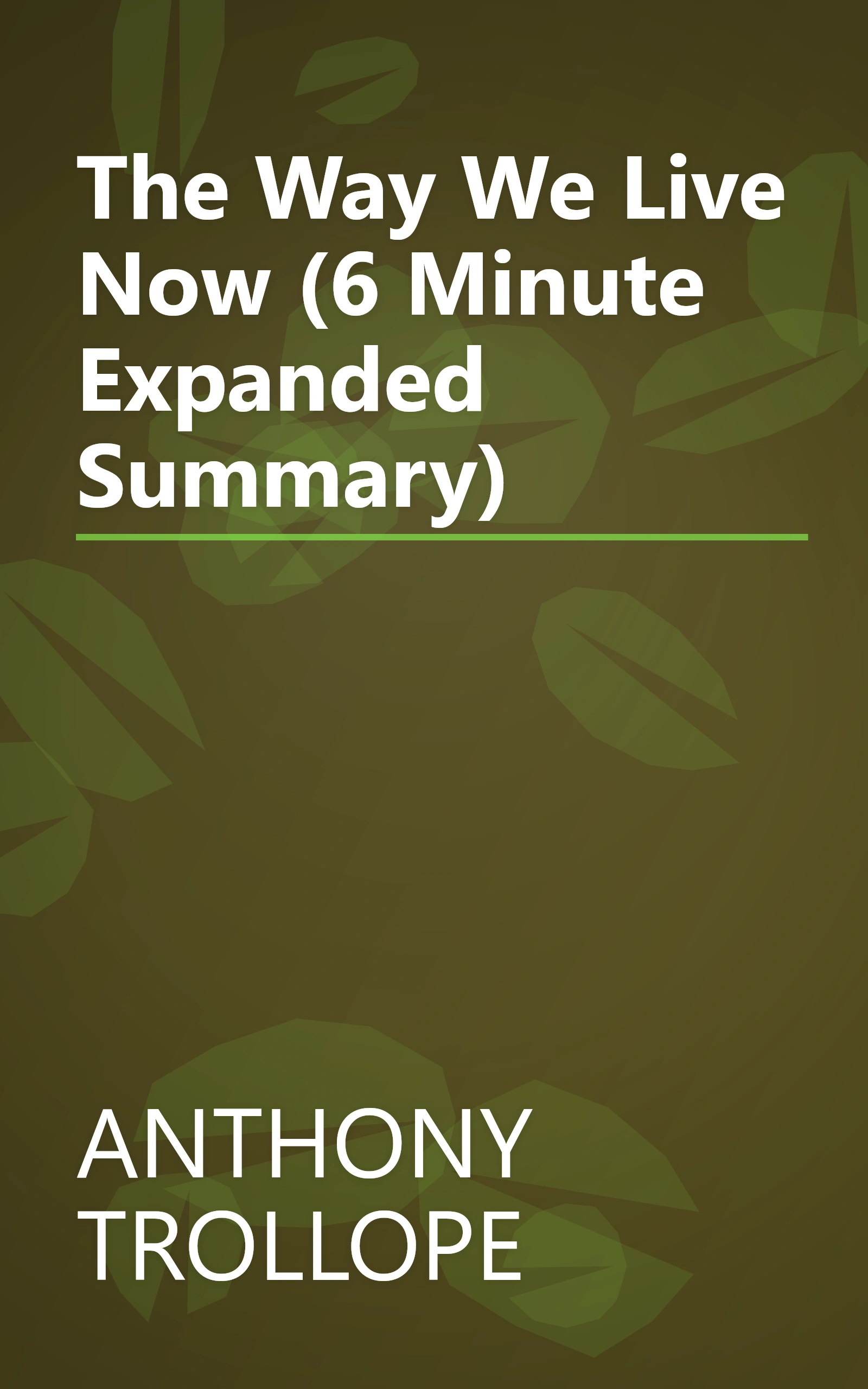 The Way We Live Now (6 Minute   Expanded Summary) book cover