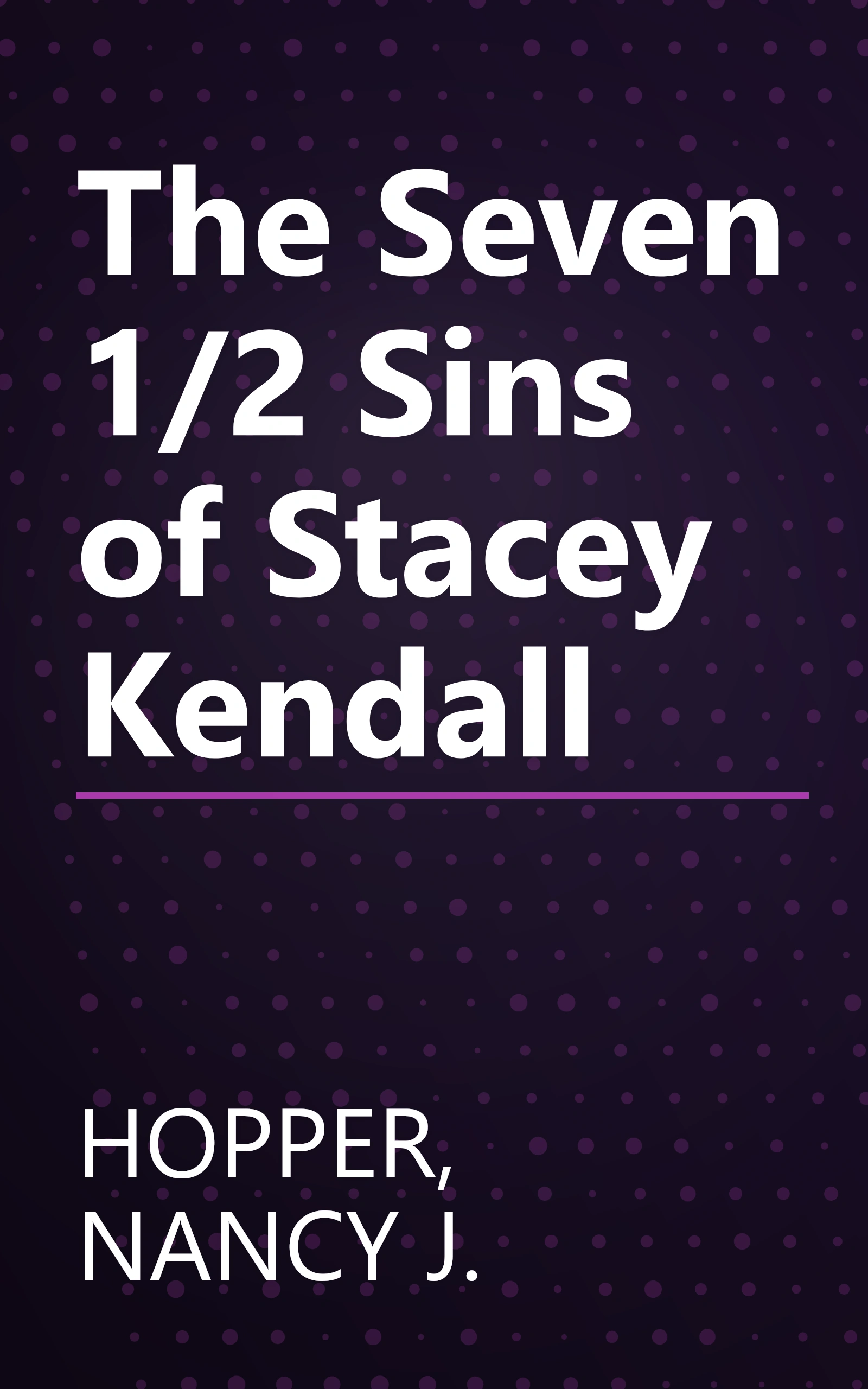 The Seven 1/2 Sins of Stacey Kendall book cover