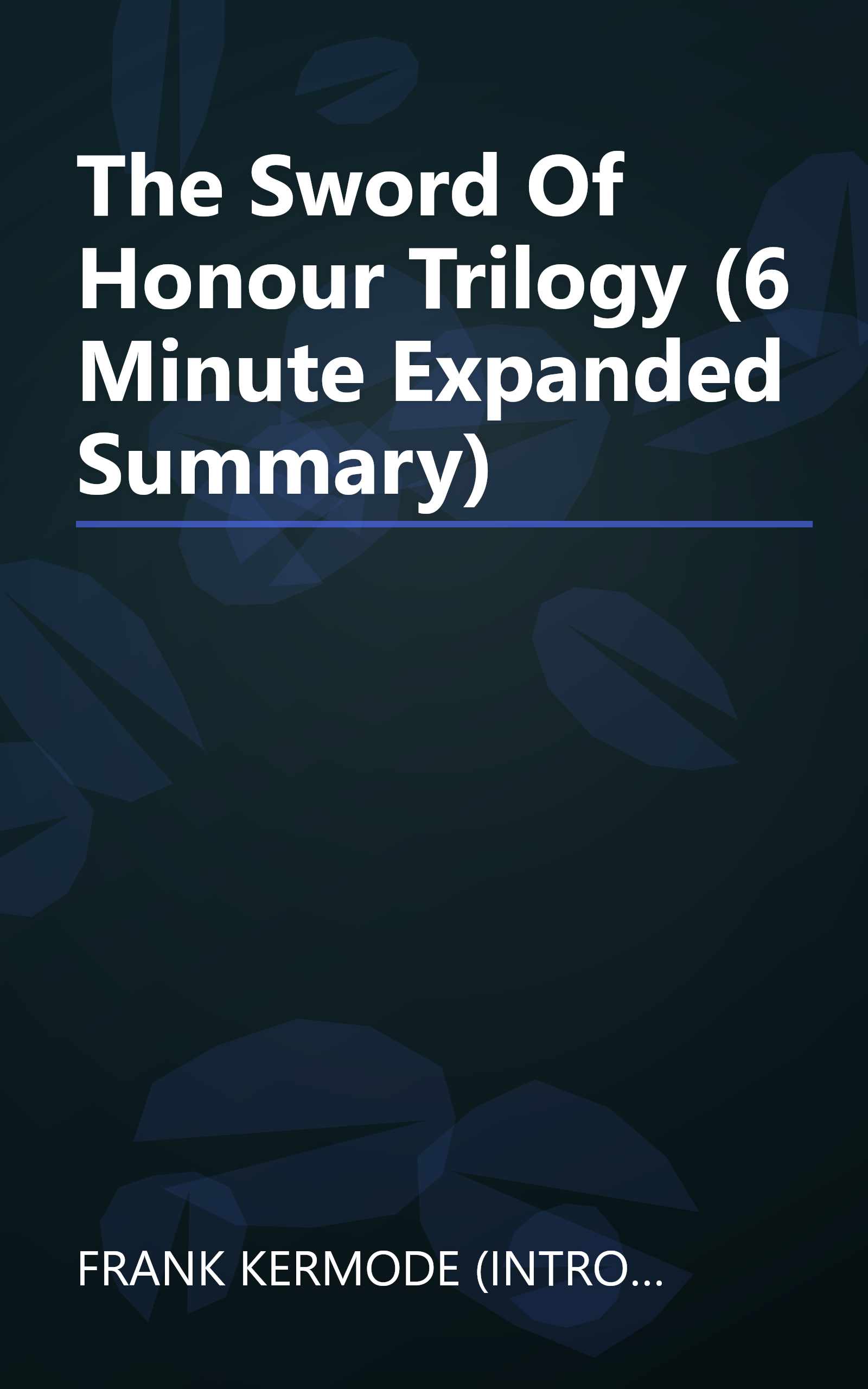 The Sword Of Honour Trilogy (6 Minute   Expanded Summary) book cover