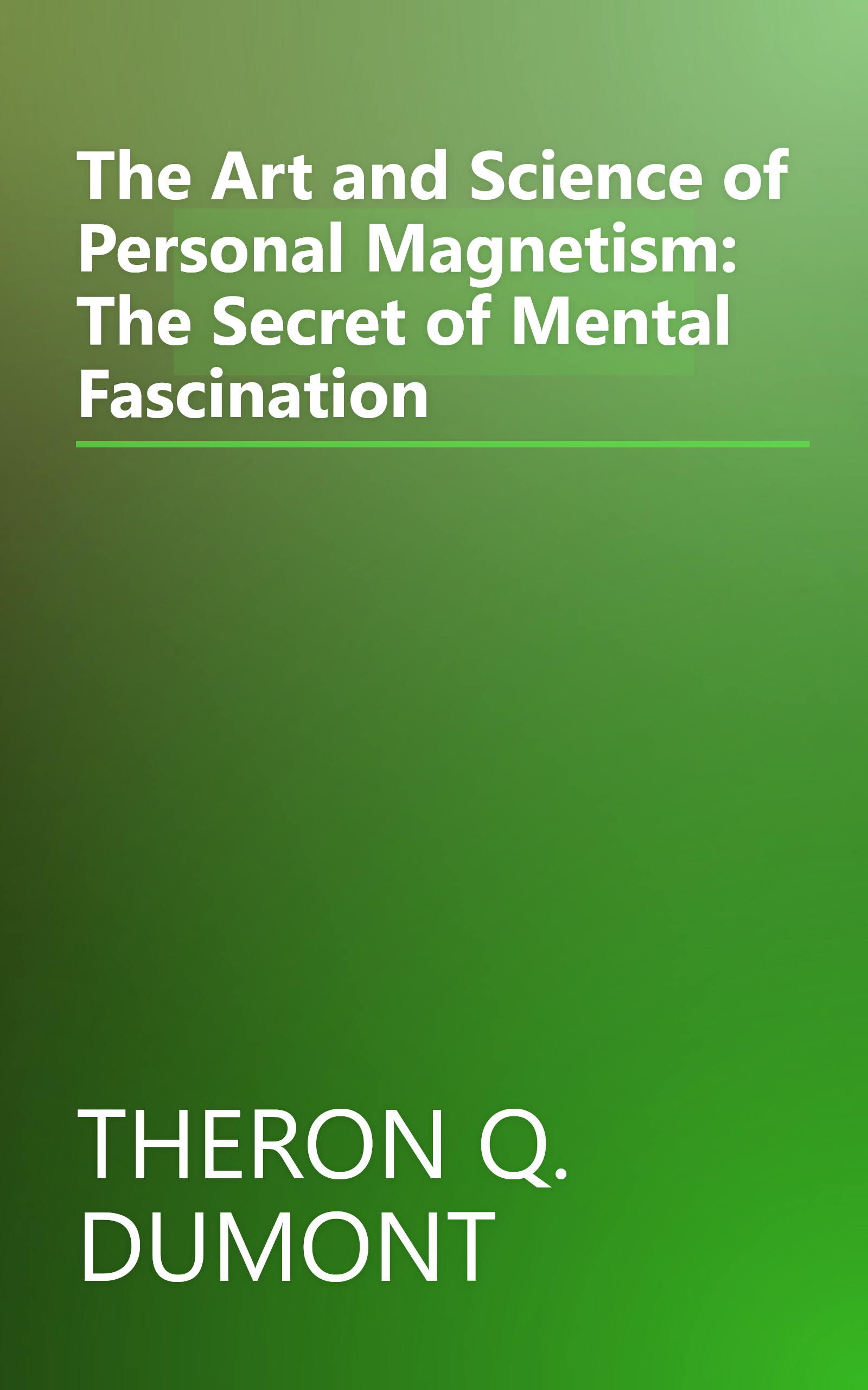The Art and Science of Personal Magnetism: The Secret of Mental Fascination book cover