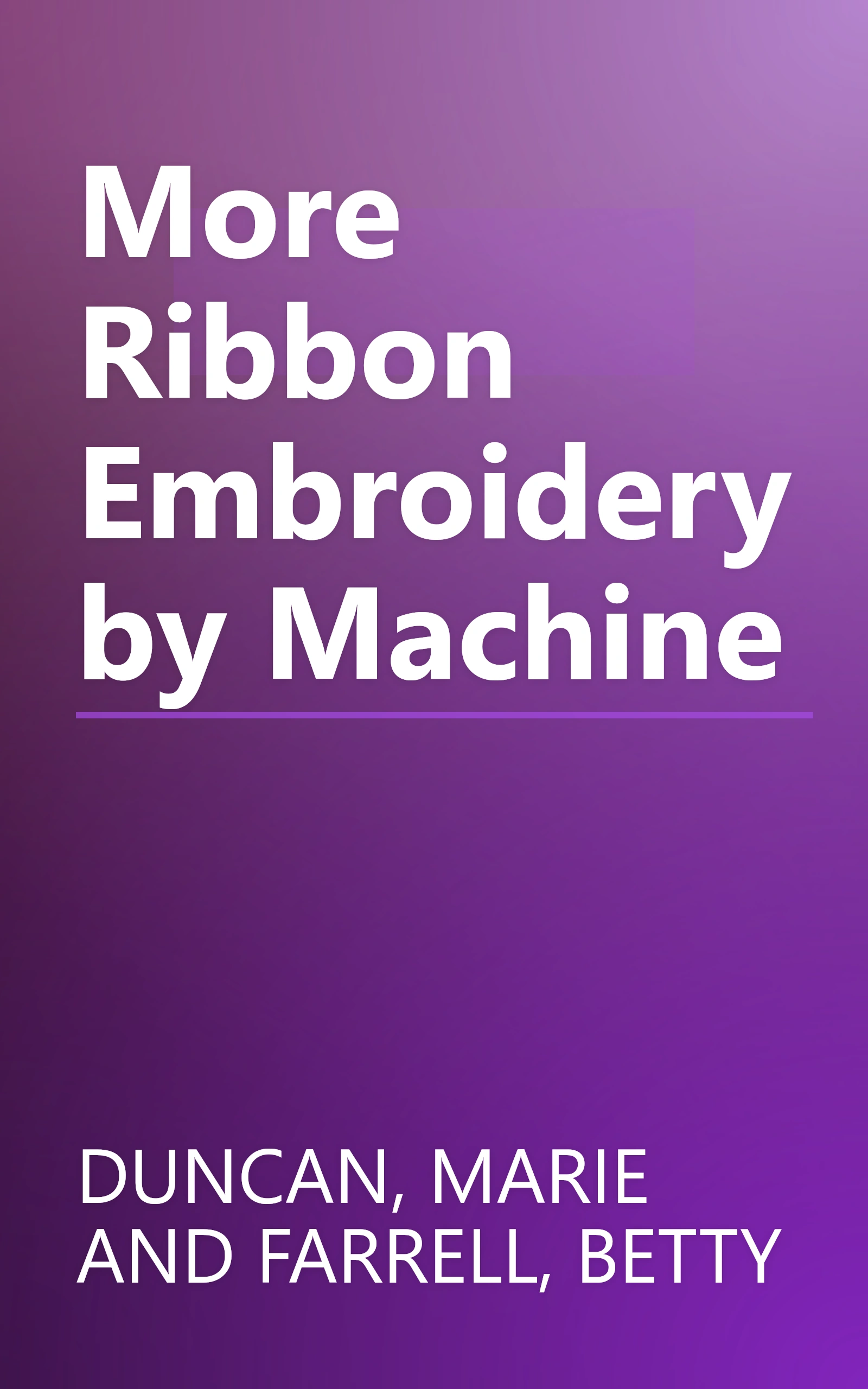 More Ribbon Embroidery by Machine book cover