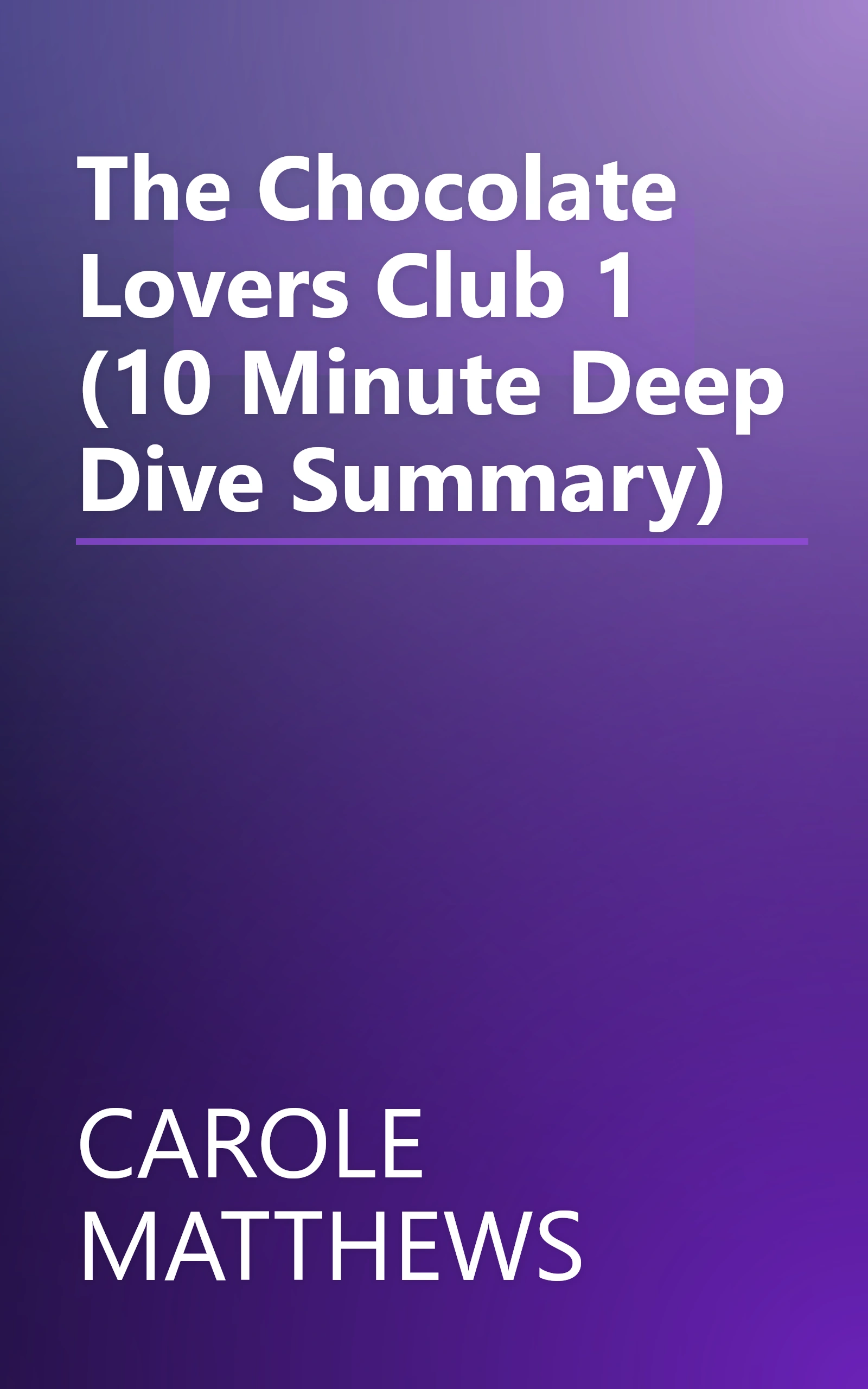 The Chocolate Lovers  Club 1 (10 Minute   Deep Dive Summary) book cover