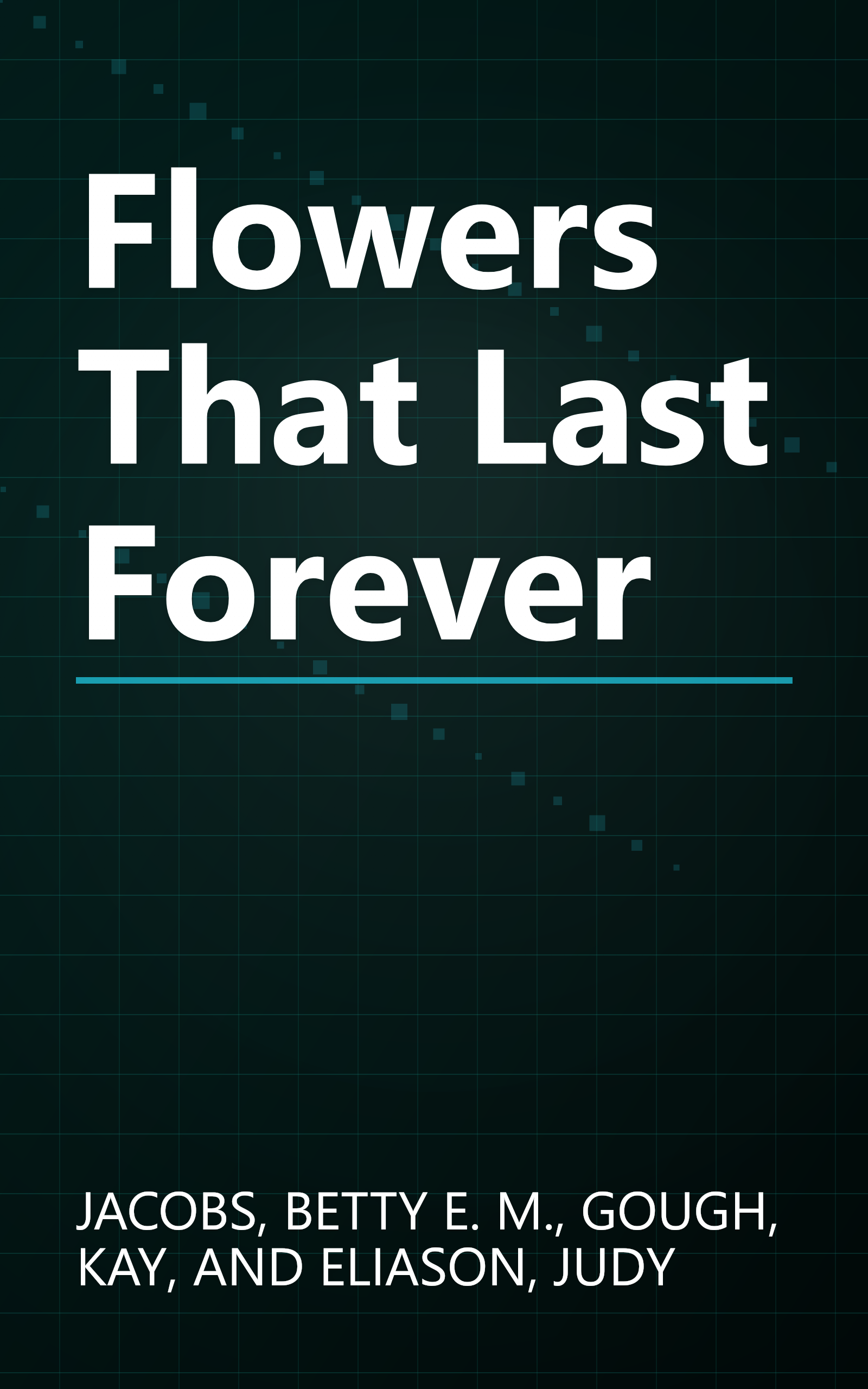 Flowers That Last Forever book cover