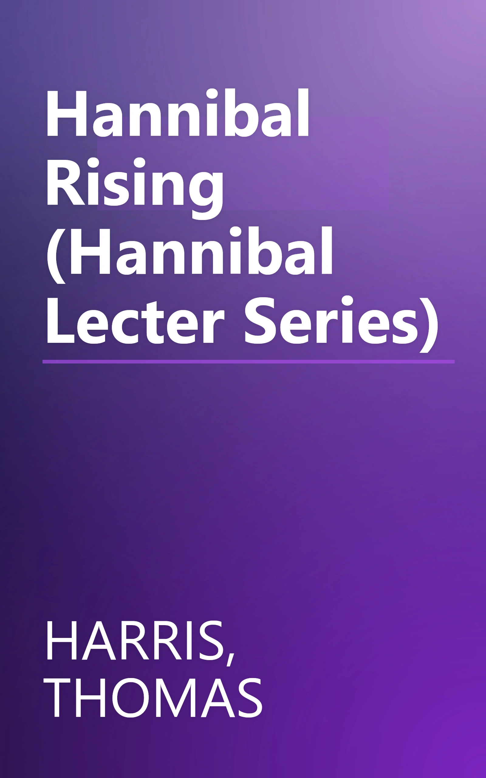 Hannibal Rising (Hannibal Lecter Series) book cover
