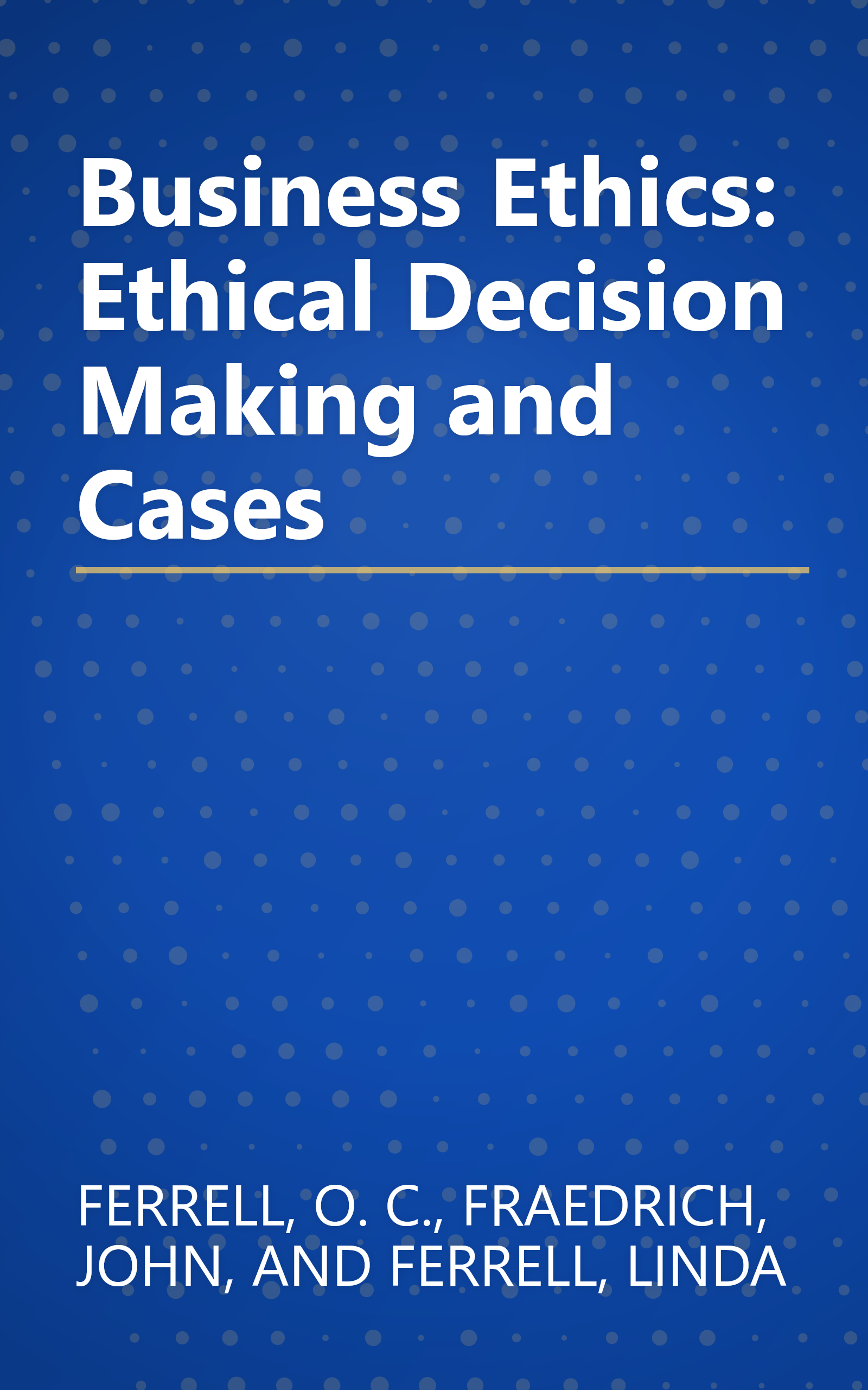 Business Ethics: Ethical Decision Making and Cases book cover