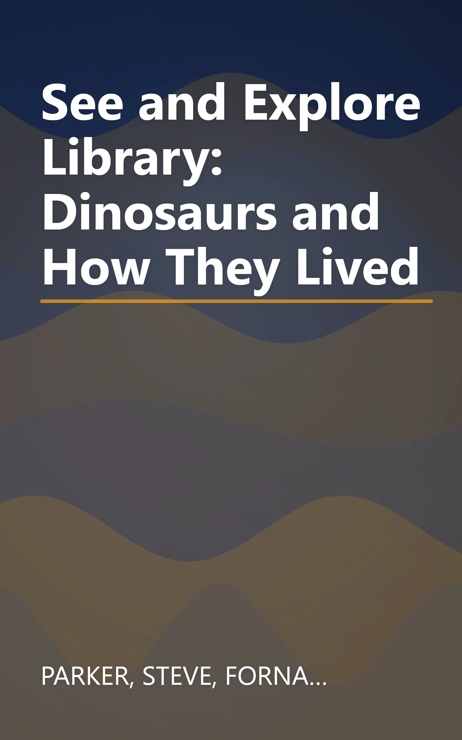 See and Explore Library: Dinosaurs and How They Lived book cover