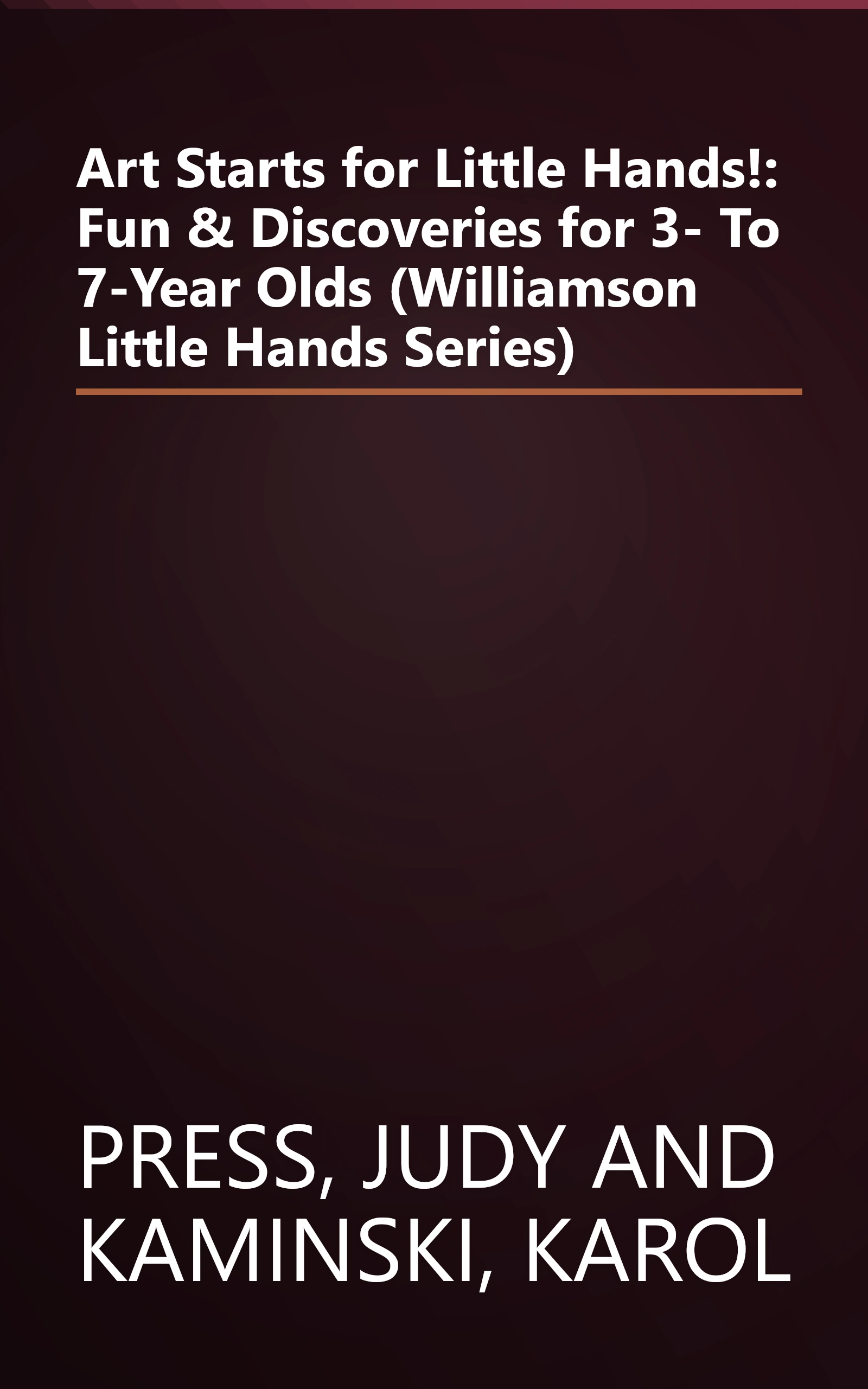 Art Starts for Little Hands!: Fun & Discoveries for 3- To 7-Year Olds (Williamson Little Hands Series) book cover