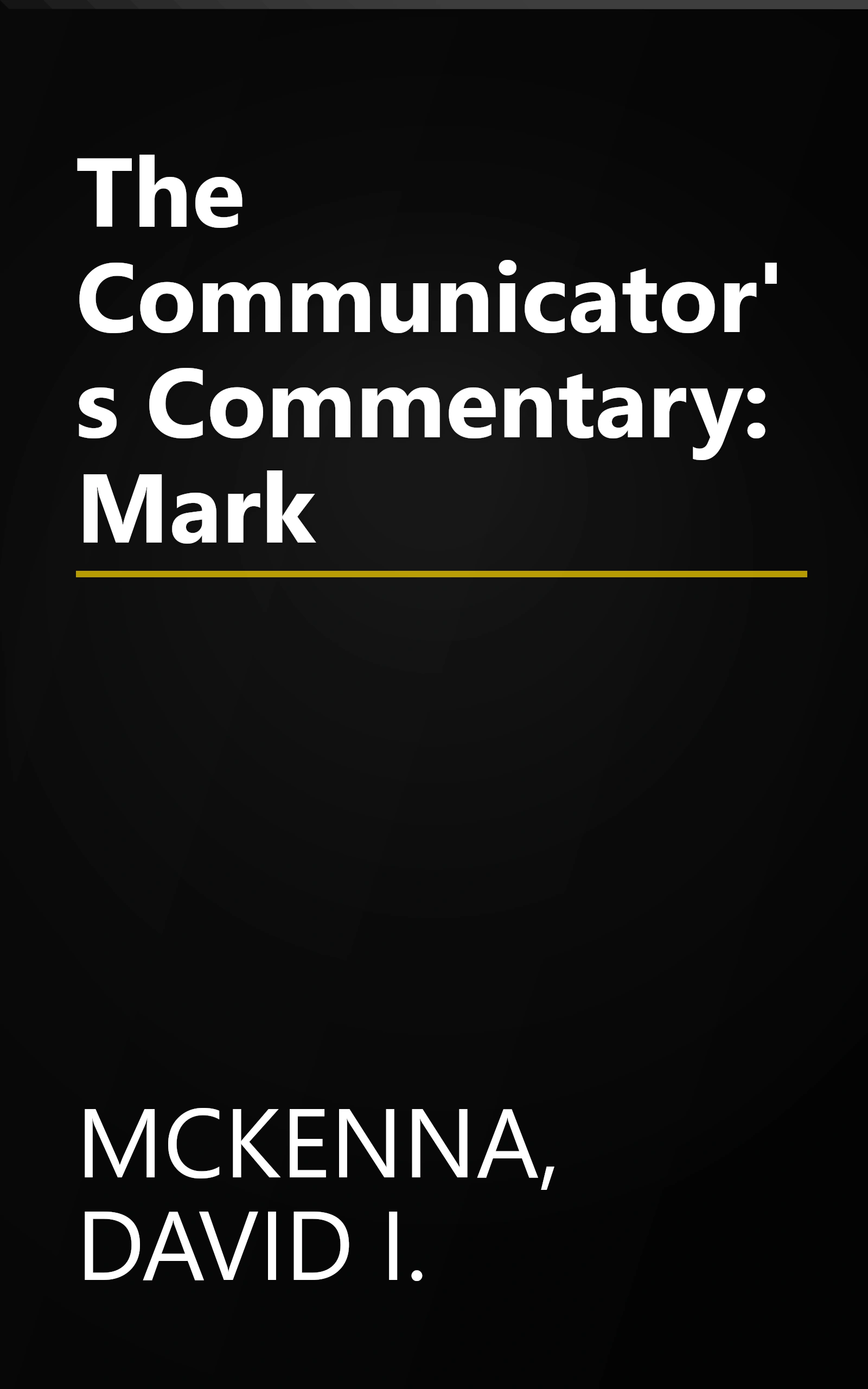 The Communicator's Commentary: Mark book cover
