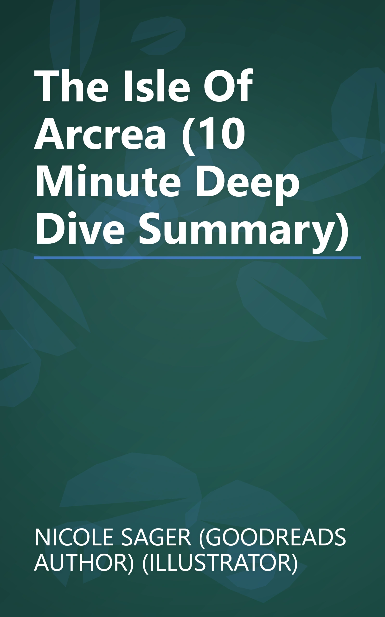 The Isle Of Arcrea (10 Minute   Deep Dive Summary) book cover