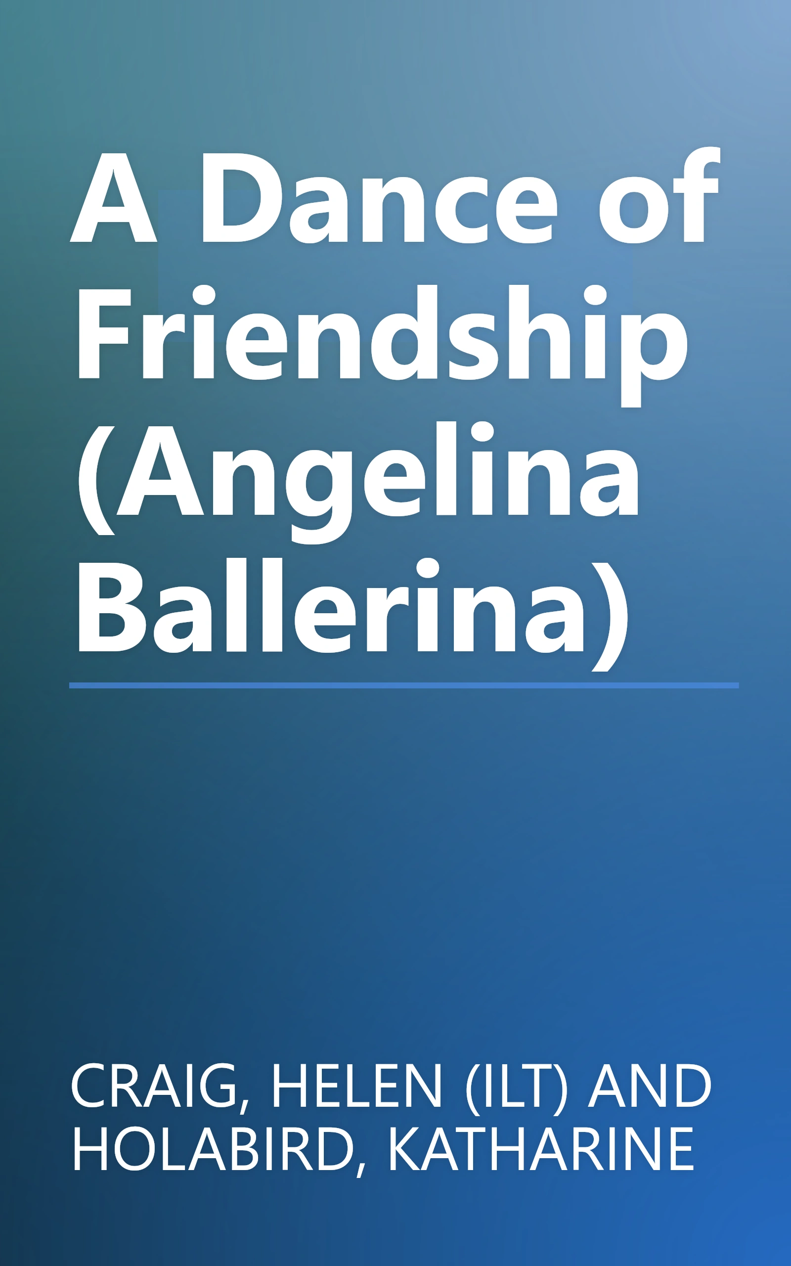 A Dance of Friendship (Angelina Ballerina) book cover