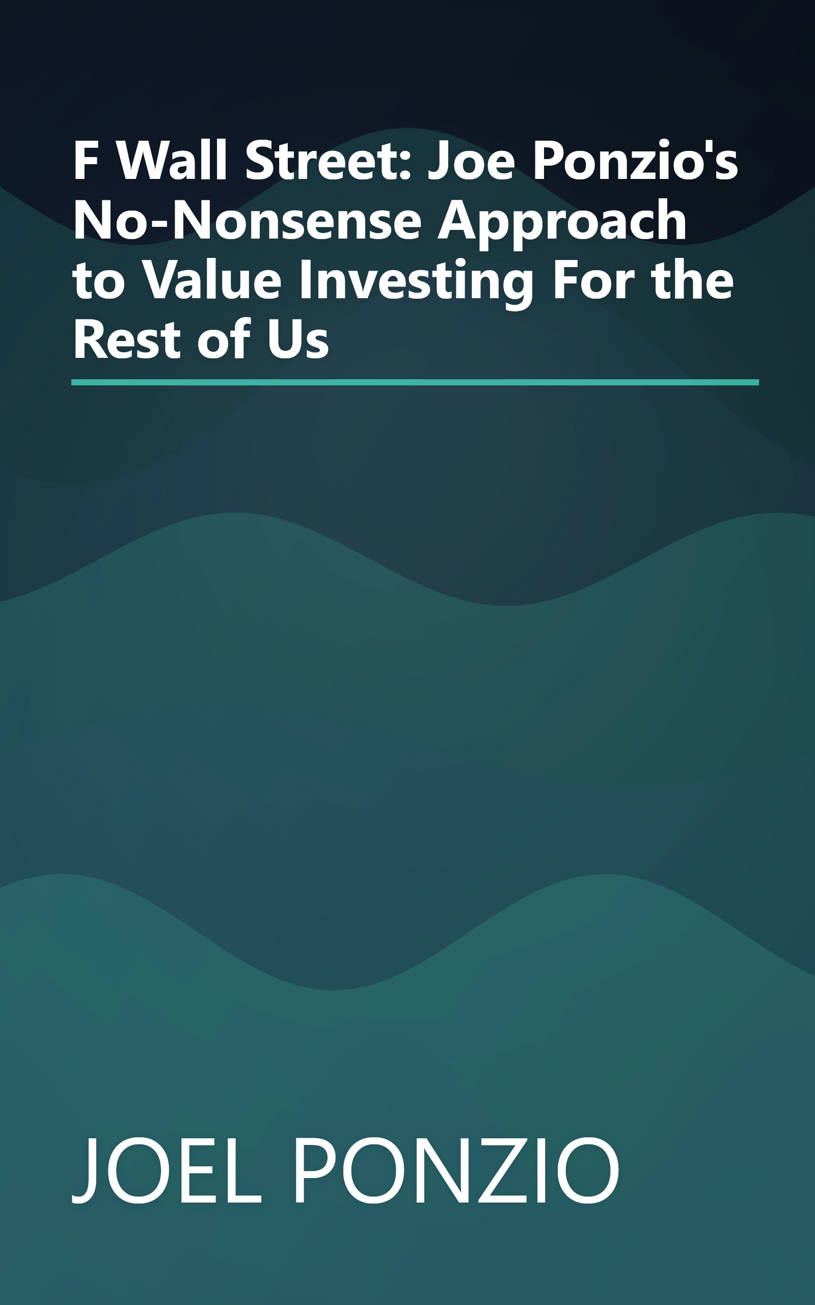 F Wall Street: Joe Ponzio's No-Nonsense Approach to Value Investing For the Rest of Us book cover