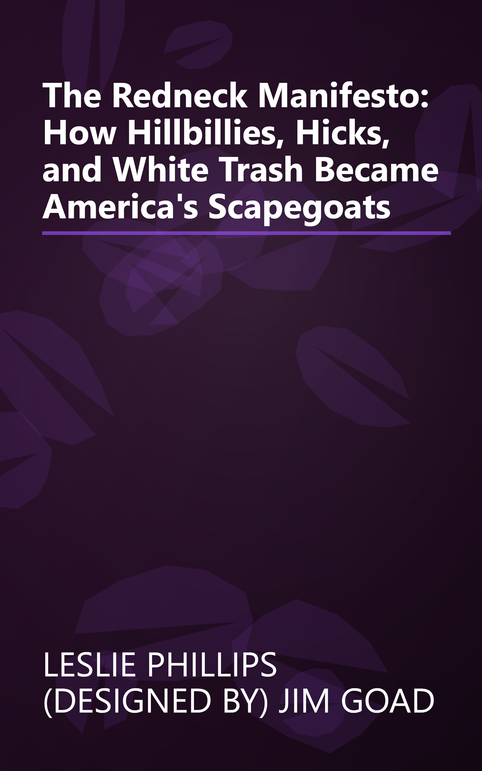 The Redneck Manifesto: How Hillbillies, Hicks, and White Trash Became America's Scapegoats book cover