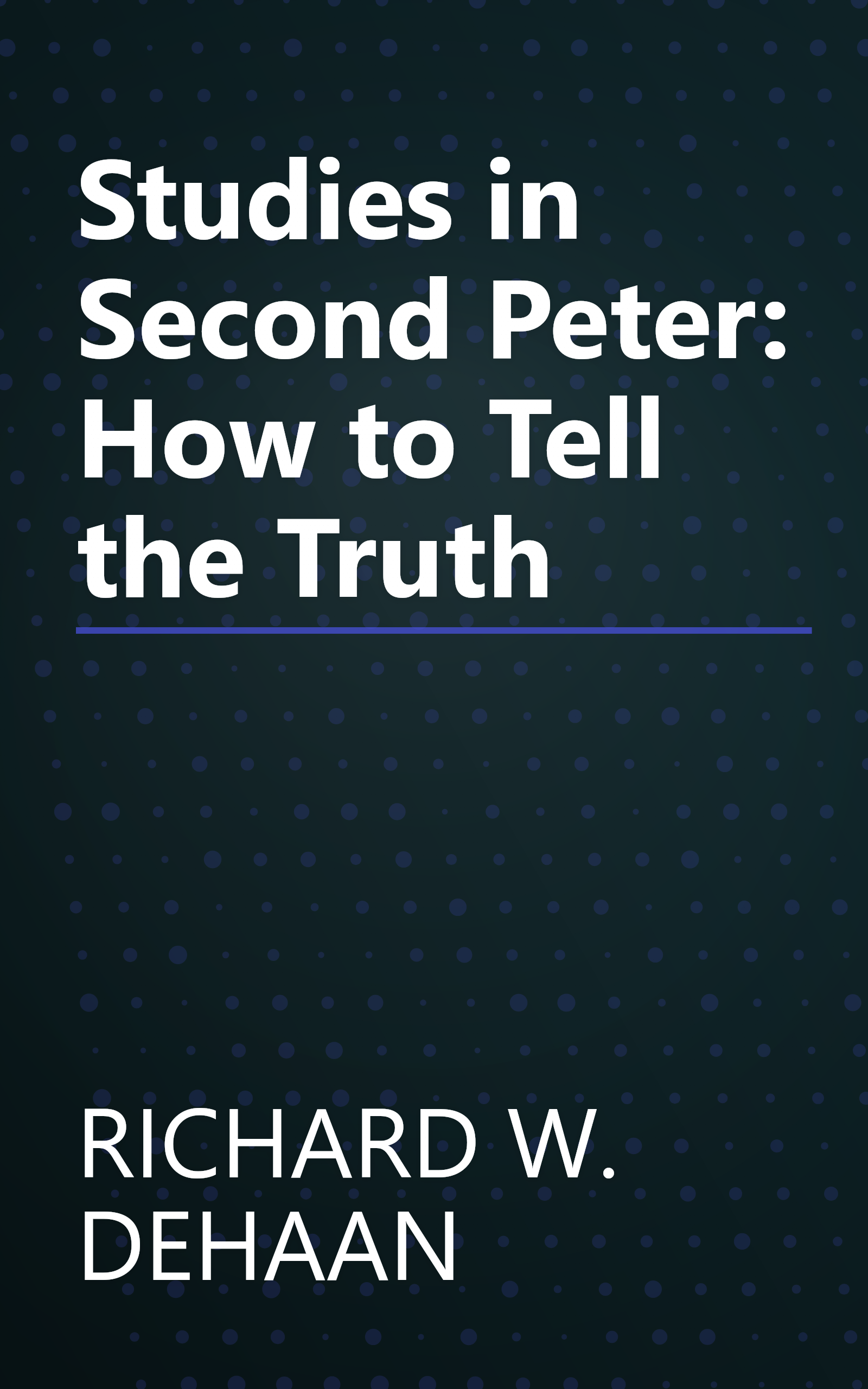 Studies in Second Peter: How to Tell the Truth book cover
