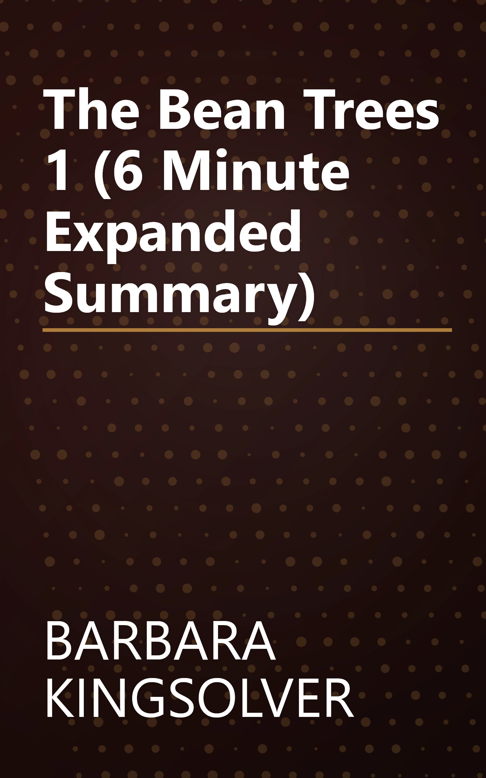 The Bean Trees 1 (6 Minute   Expanded Summary) book cover