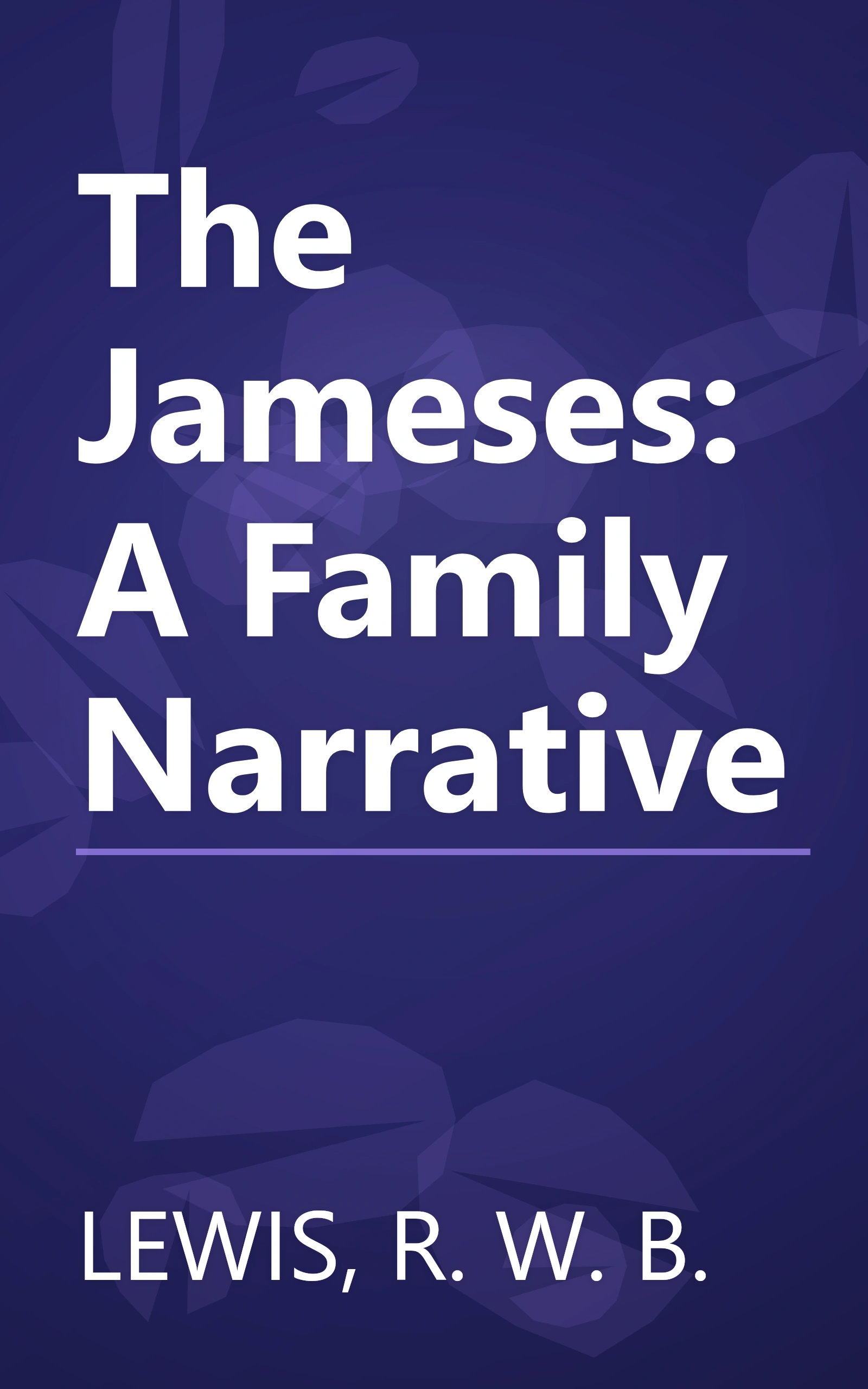 The Jameses: A Family Narrative book cover
