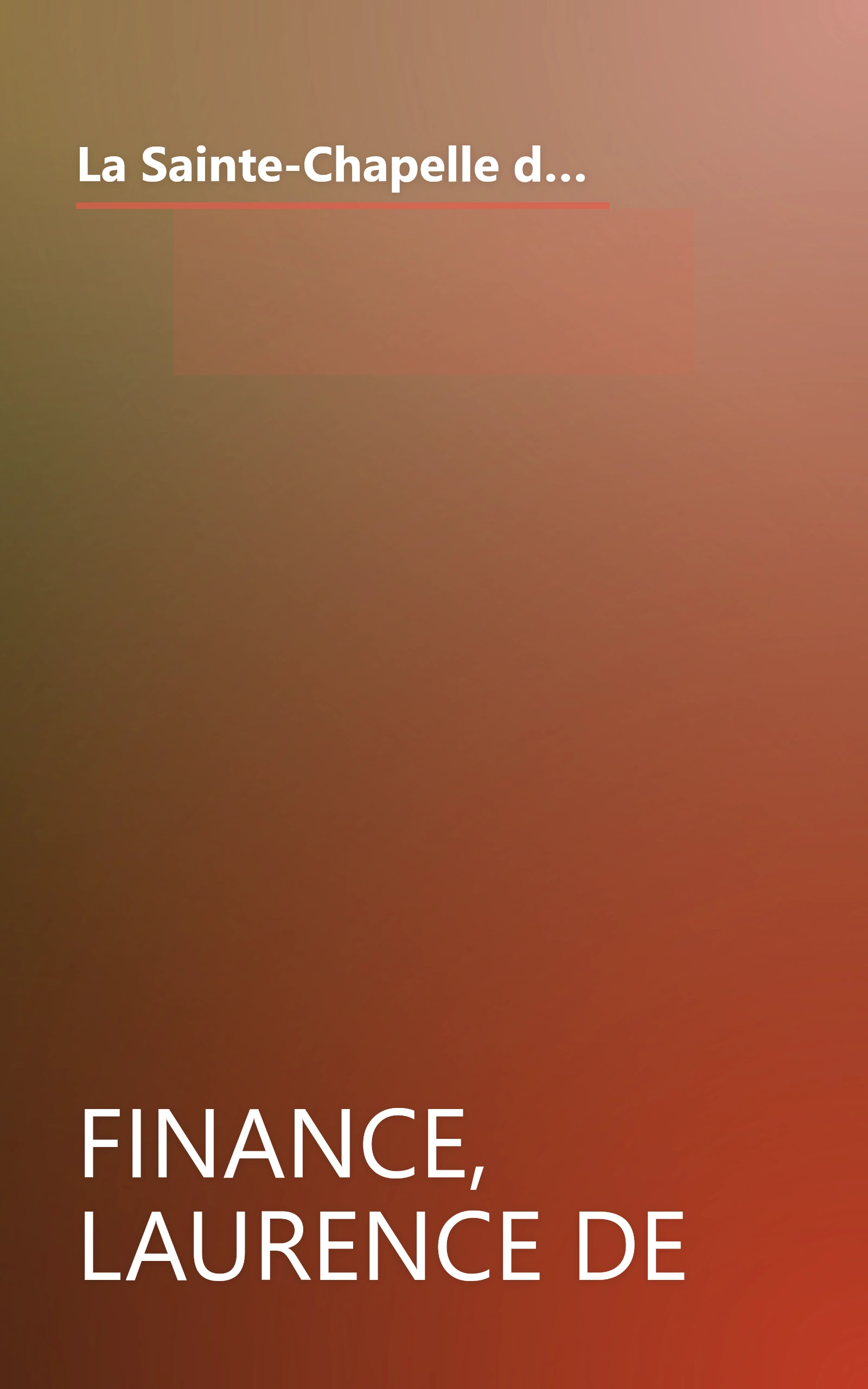 La Sainte-Chapelle de Paris (ÃÂ©dition anglaise). Palais de la CitÃÂ©, Paris (ItinÃÂ©raires) (French Edition) book cover