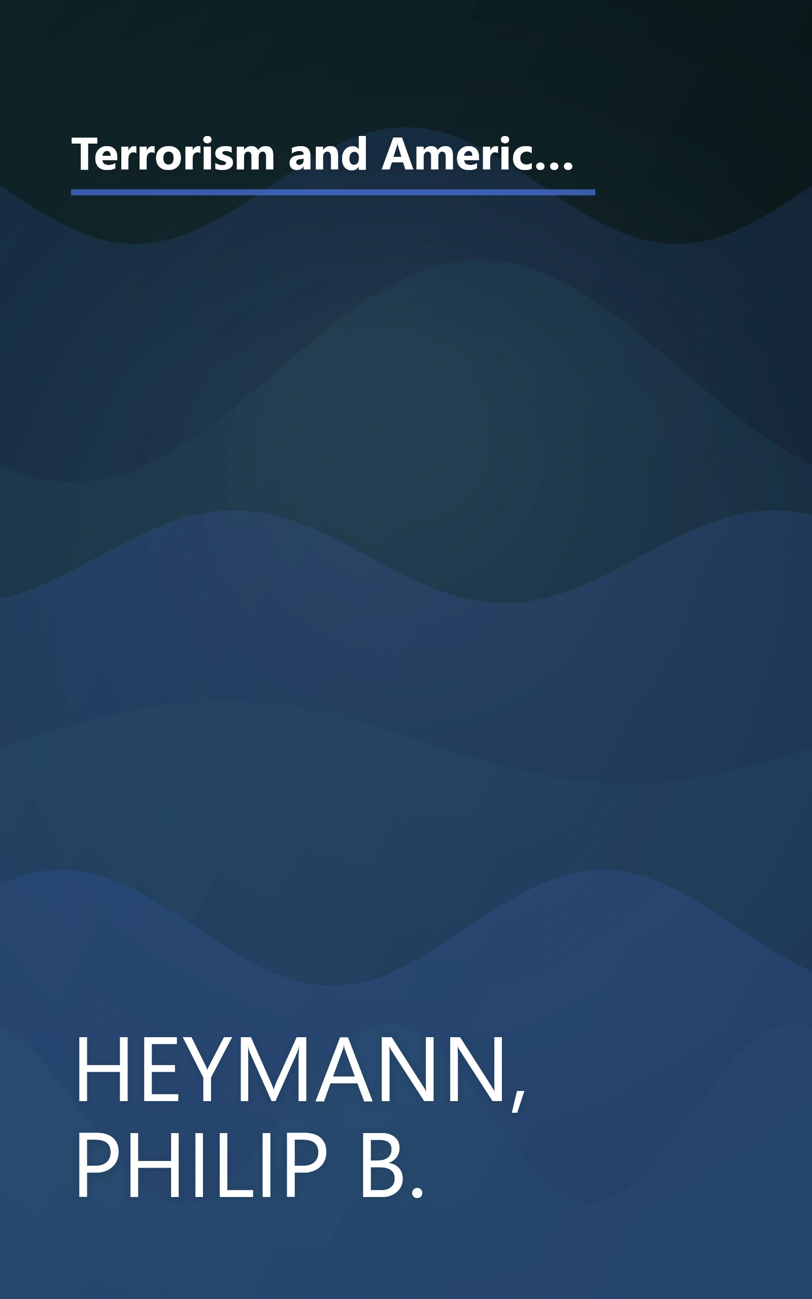 Terrorism and America: A Commonsense Strategy for a Democratic Society (BCSIA Studies in International Security) book cover