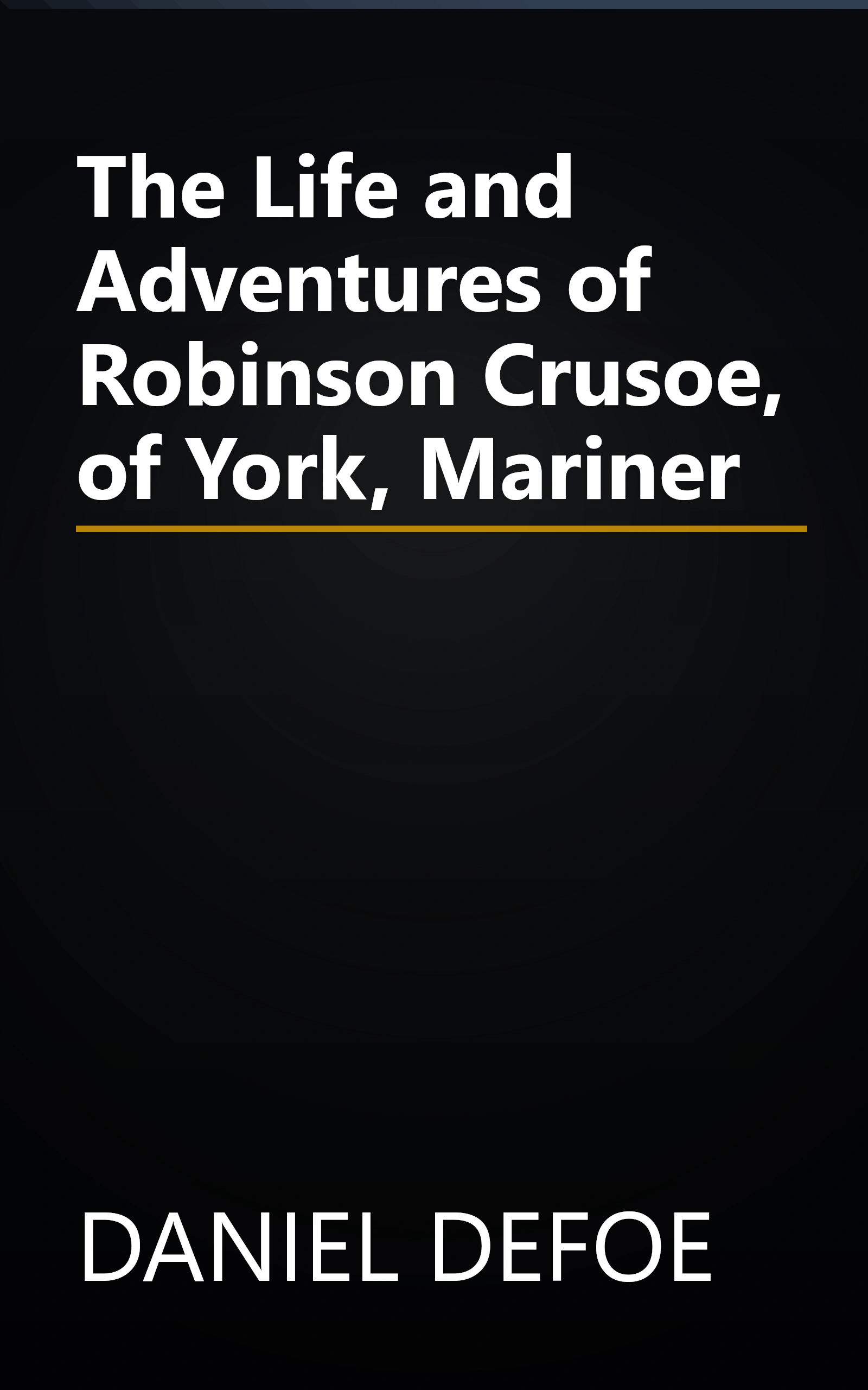 The Life and Adventures of Robinson Crusoe, of York, Mariner book cover