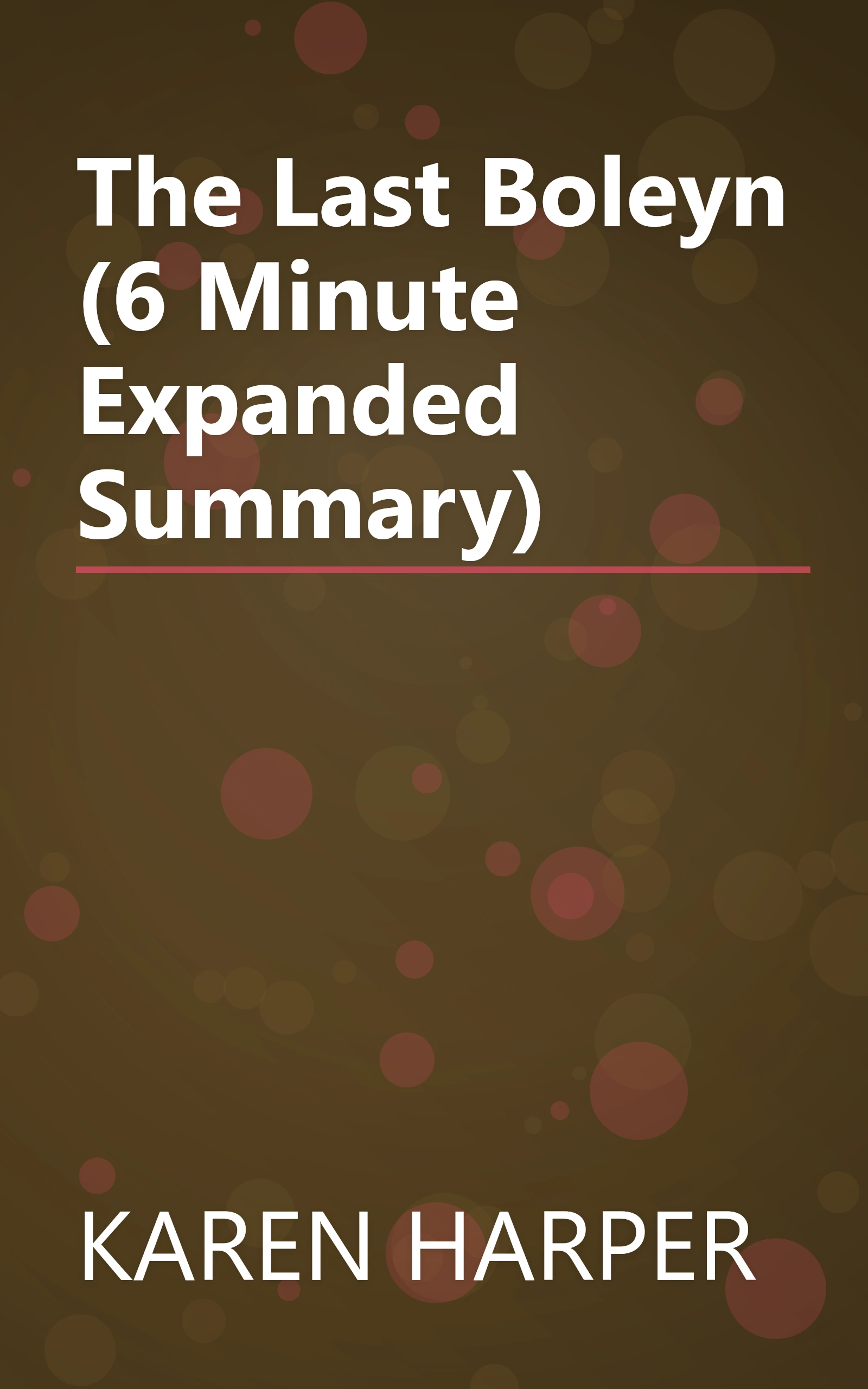 The Last Boleyn (6 Minute   Expanded Summary) book cover