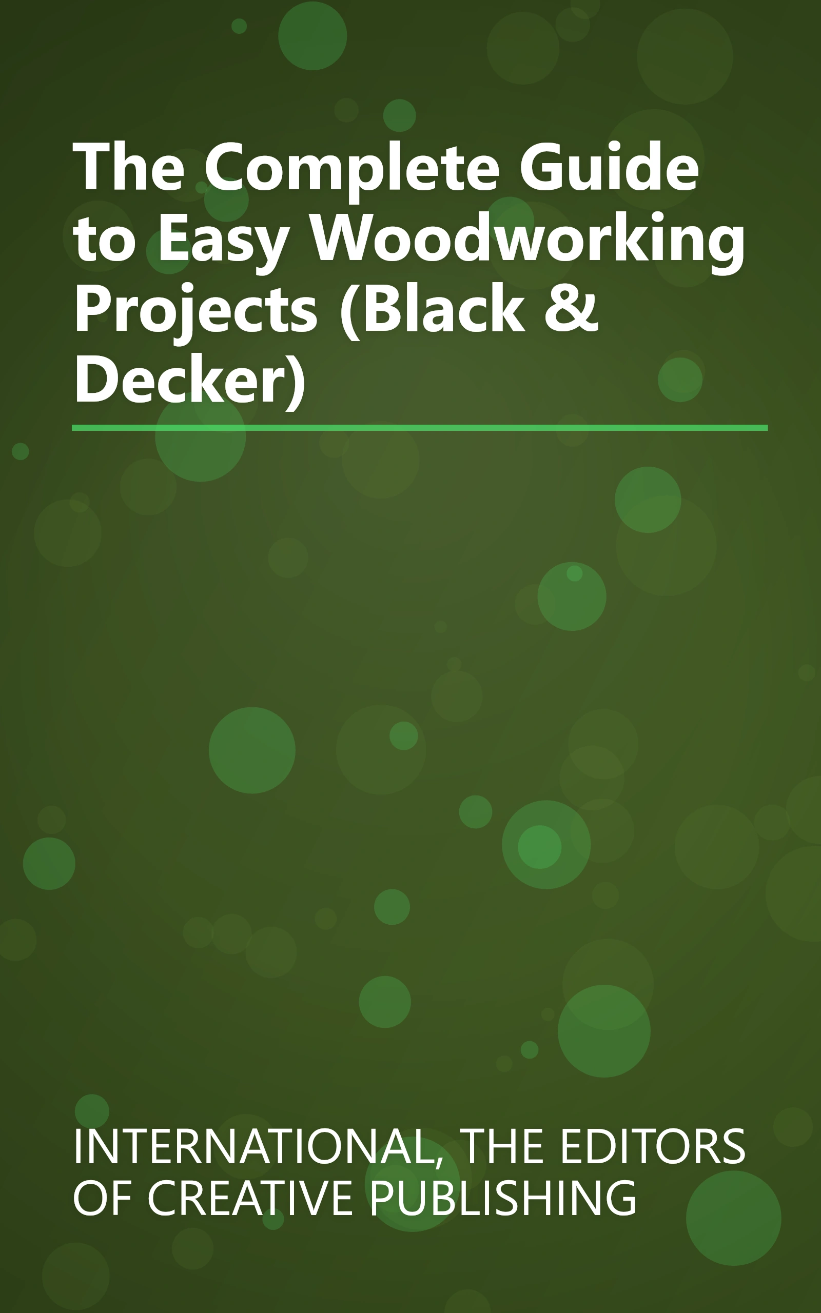 The Complete Guide to Easy Woodworking Projects (Black & Decker) book cover