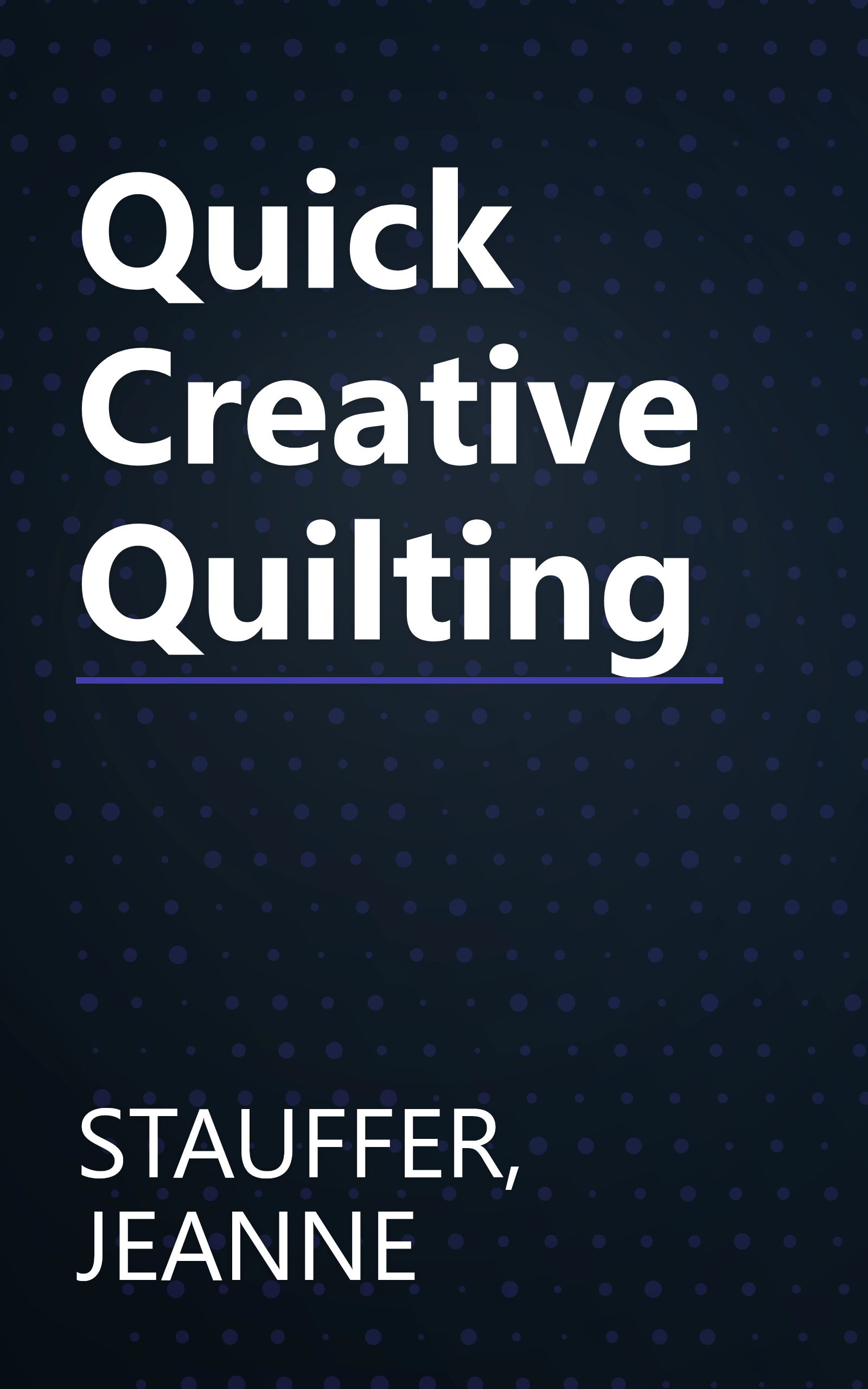 Quick Creative Quilting book cover