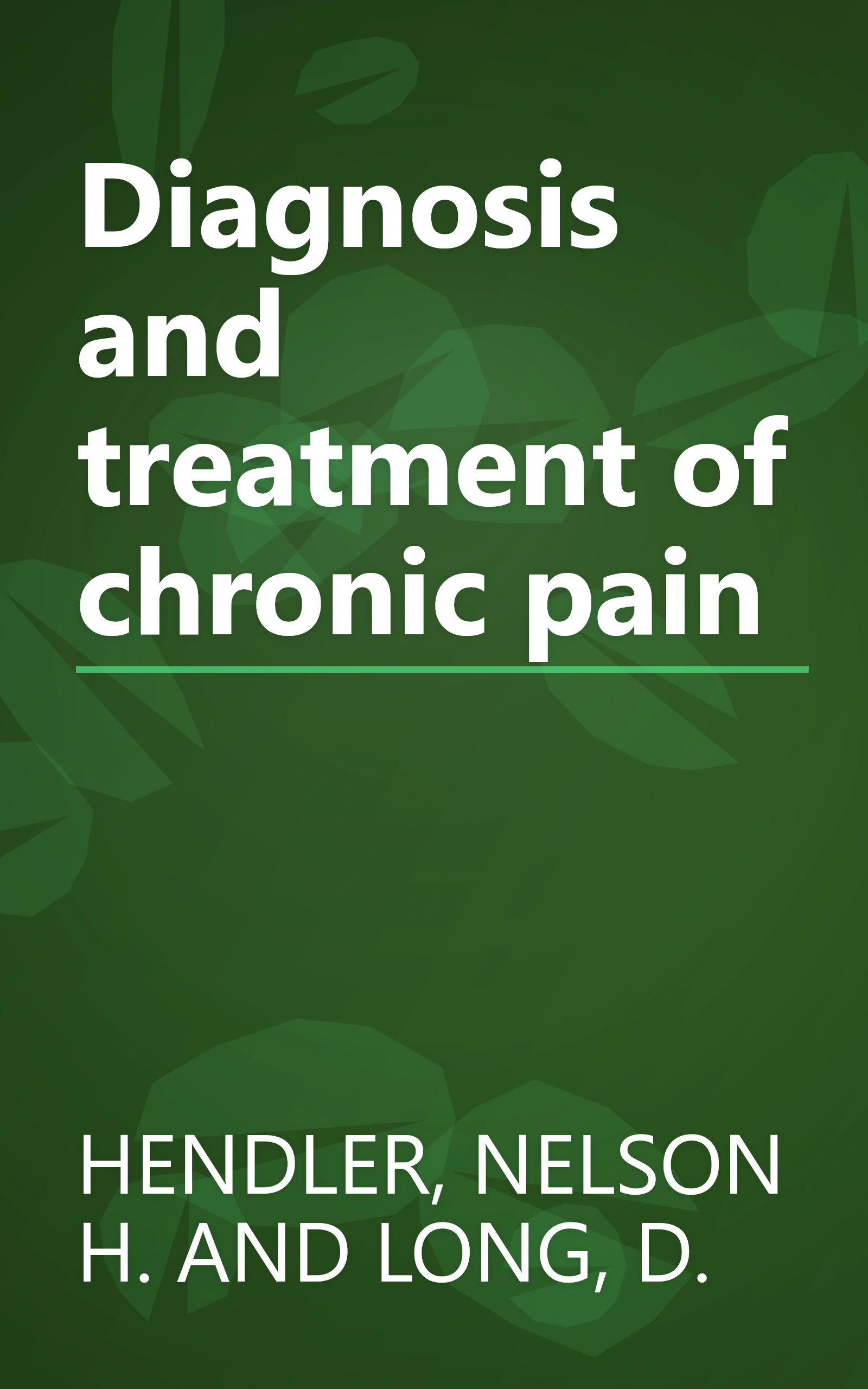 Diagnosis and treatment of chronic pain book cover