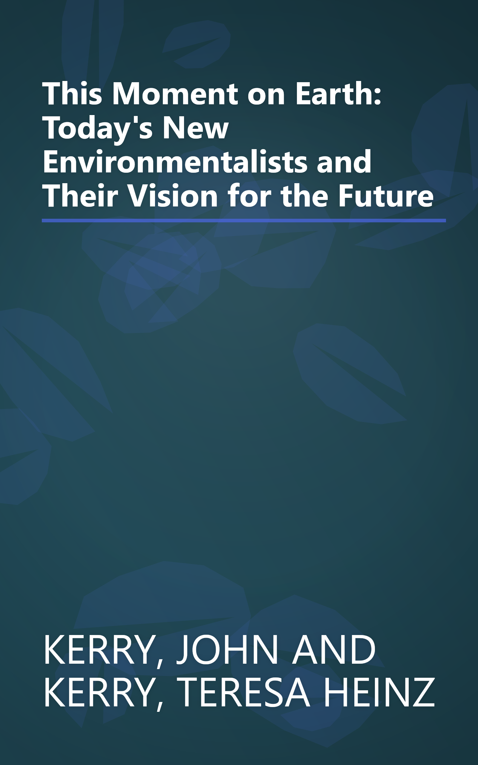 This Moment on Earth: Today's New Environmentalists and Their Vision for the Future book cover