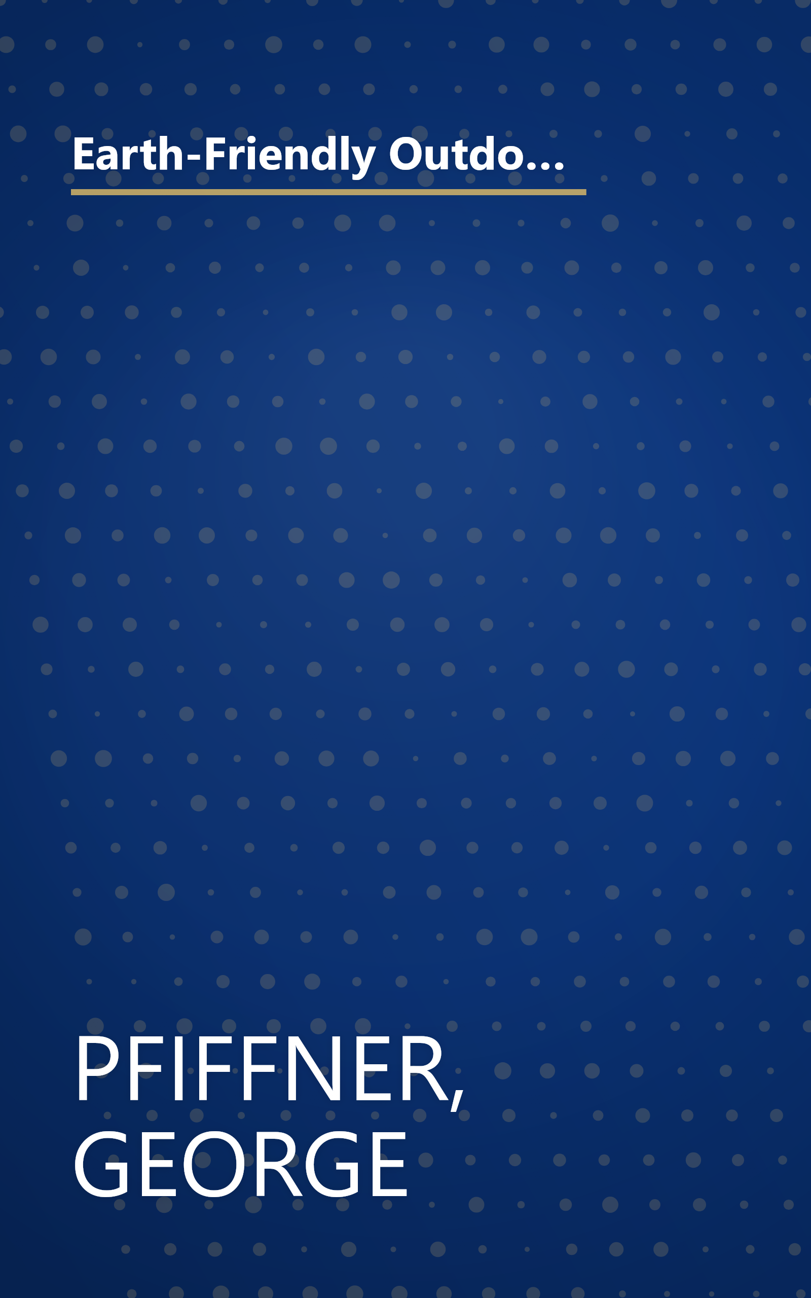 Earth-Friendly Outdoor Fun: How to Make Fabulous Games, Gardens, and Other Projects from Reusable Objects (Earth-Friendly Series) book cover