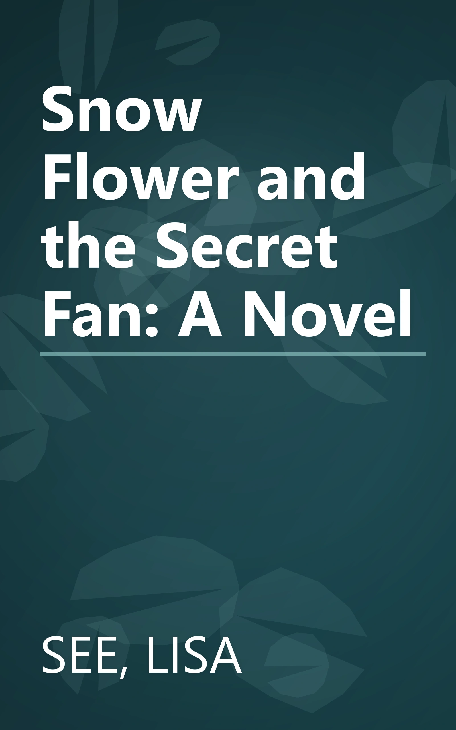 Snow Flower and the Secret Fan: A Novel book cover
