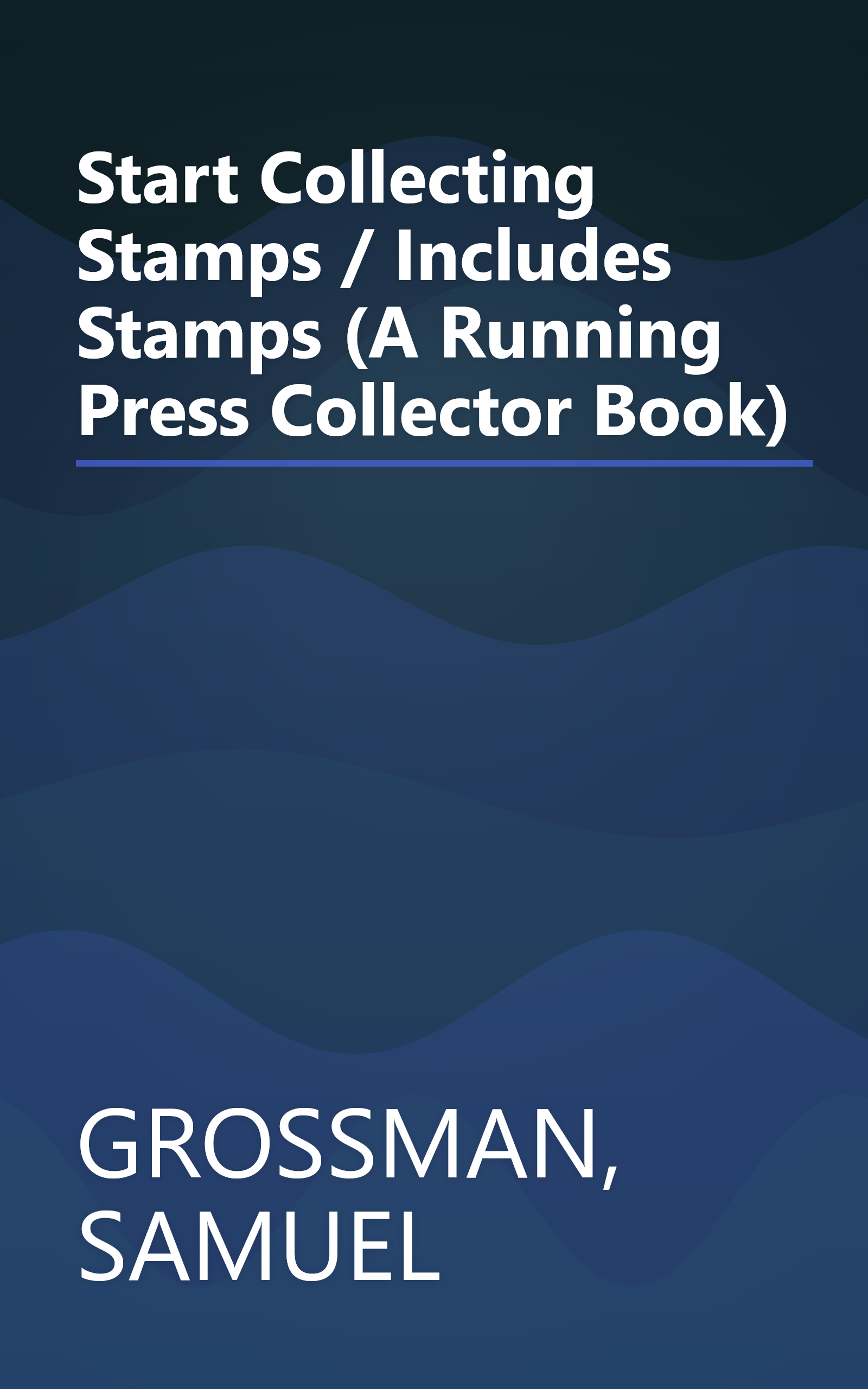 Start Collecting Stamps / Includes Stamps (A Running Press Collector Book) book cover