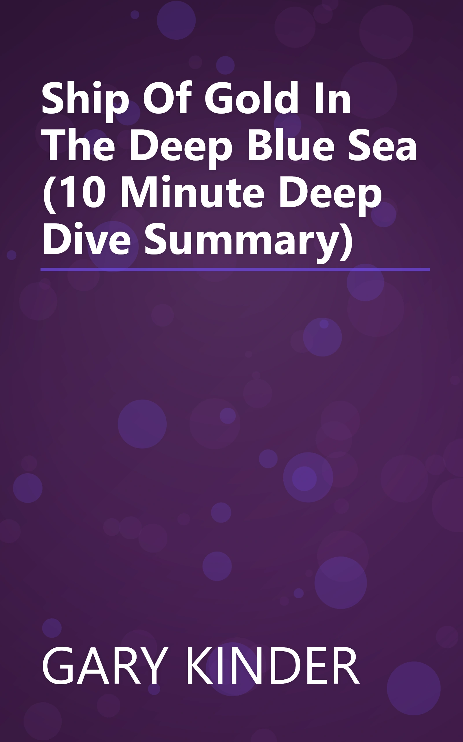Ship Of Gold In The Deep Blue Sea (10 Minute   Deep Dive Summary) book cover