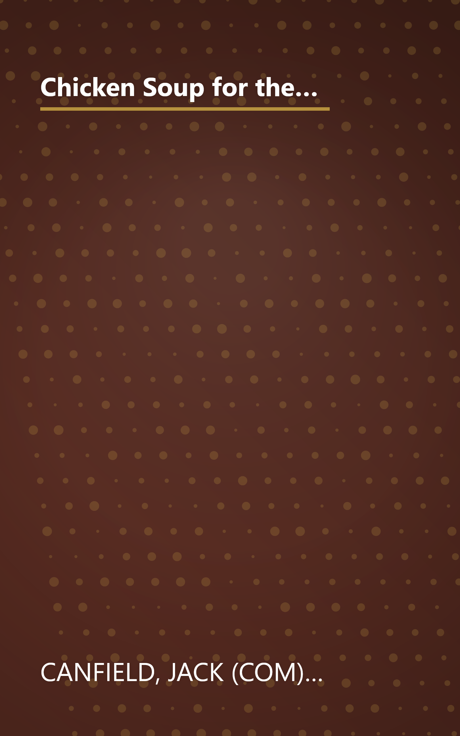 Chicken Soup for the Soul: True Love: 101 Heartwarming and Humorous Stories about Dating, Romance, Love, and Marriage book cover