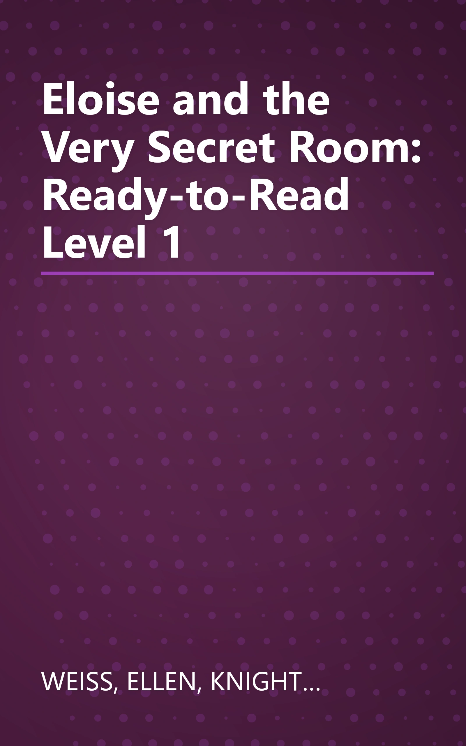 Eloise and the Very Secret Room: Ready-to-Read Level 1 book cover