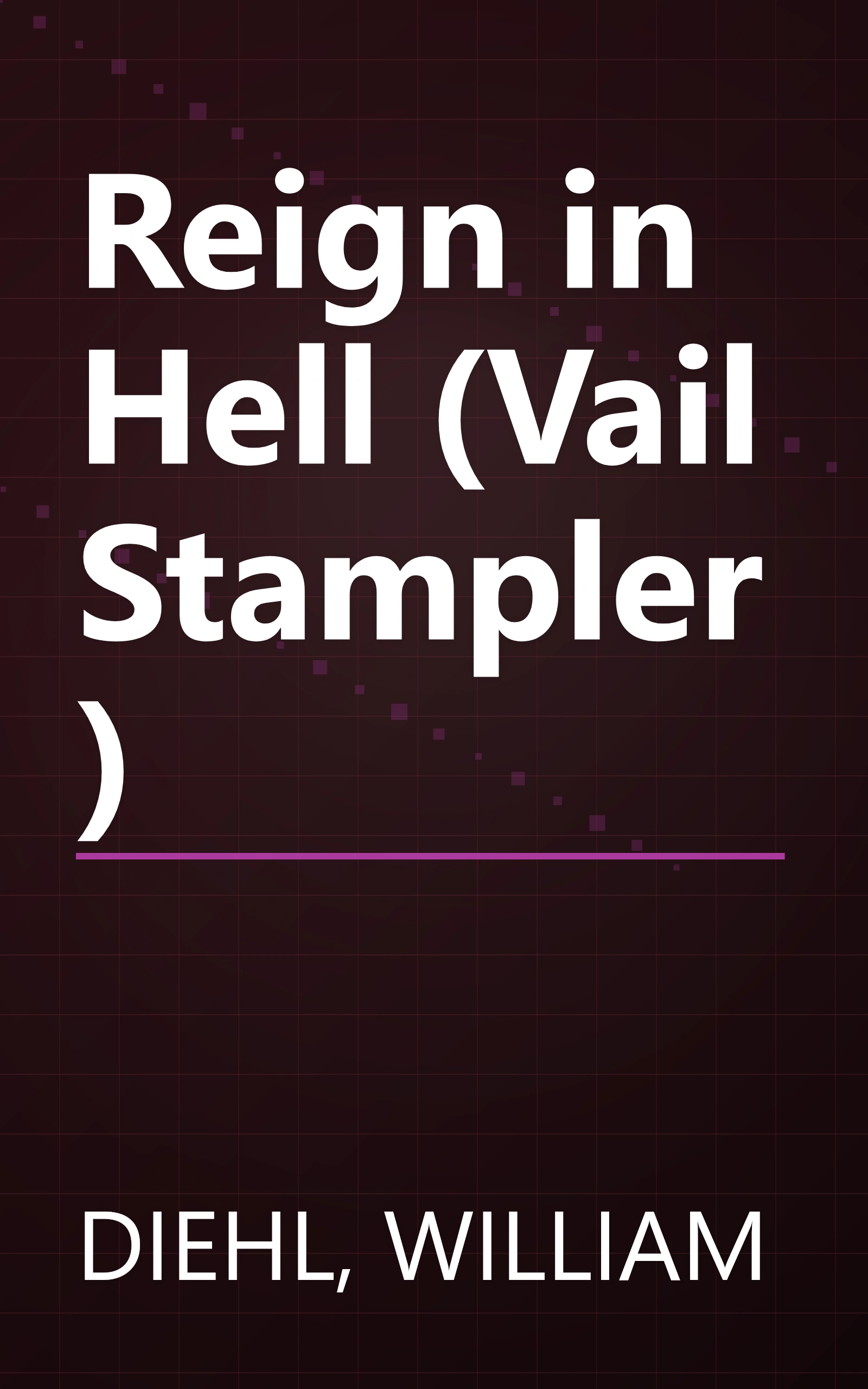 Reign in Hell (Vail Stampler) book cover
