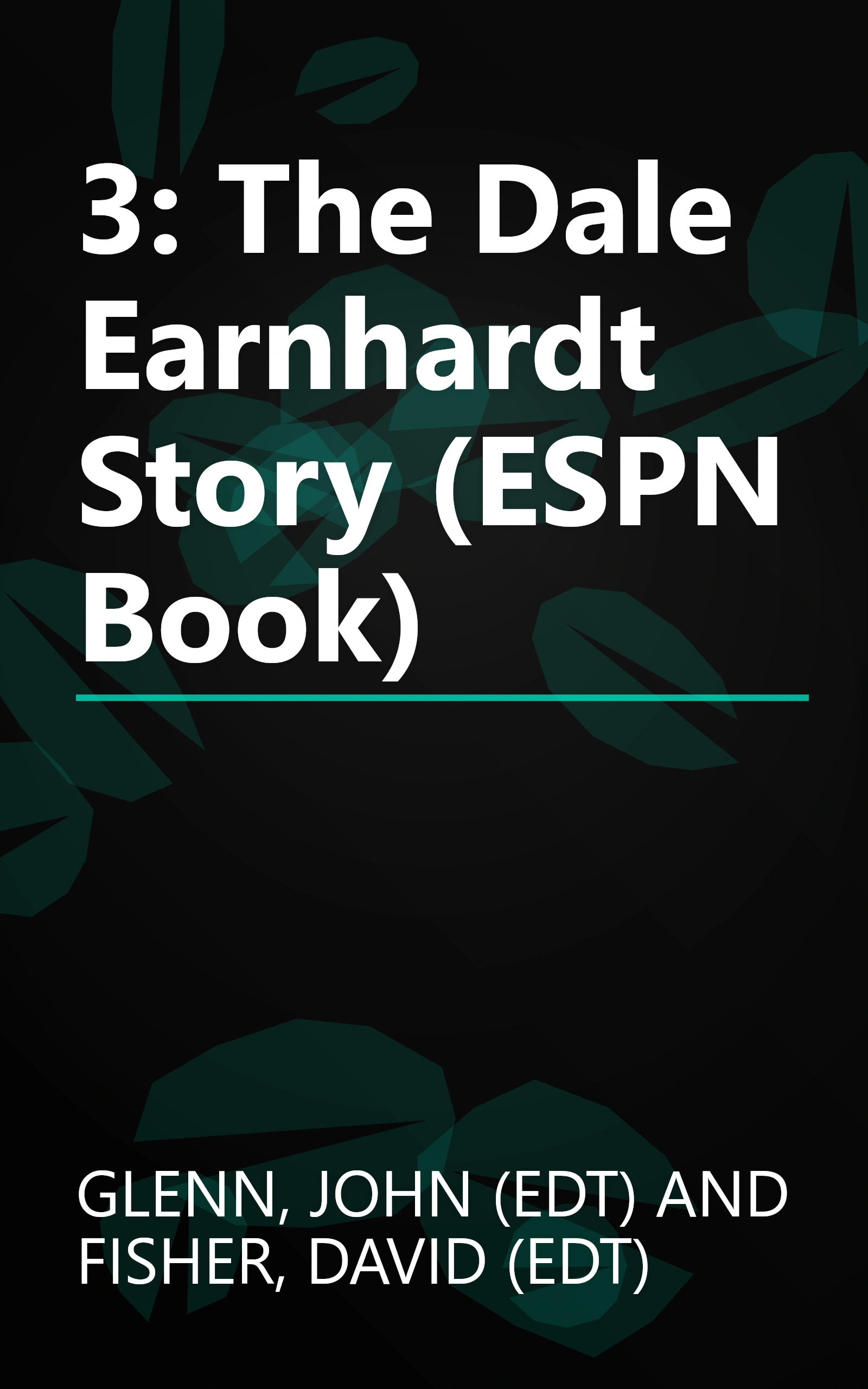 3: The Dale Earnhardt Story (ESPN Book) book cover