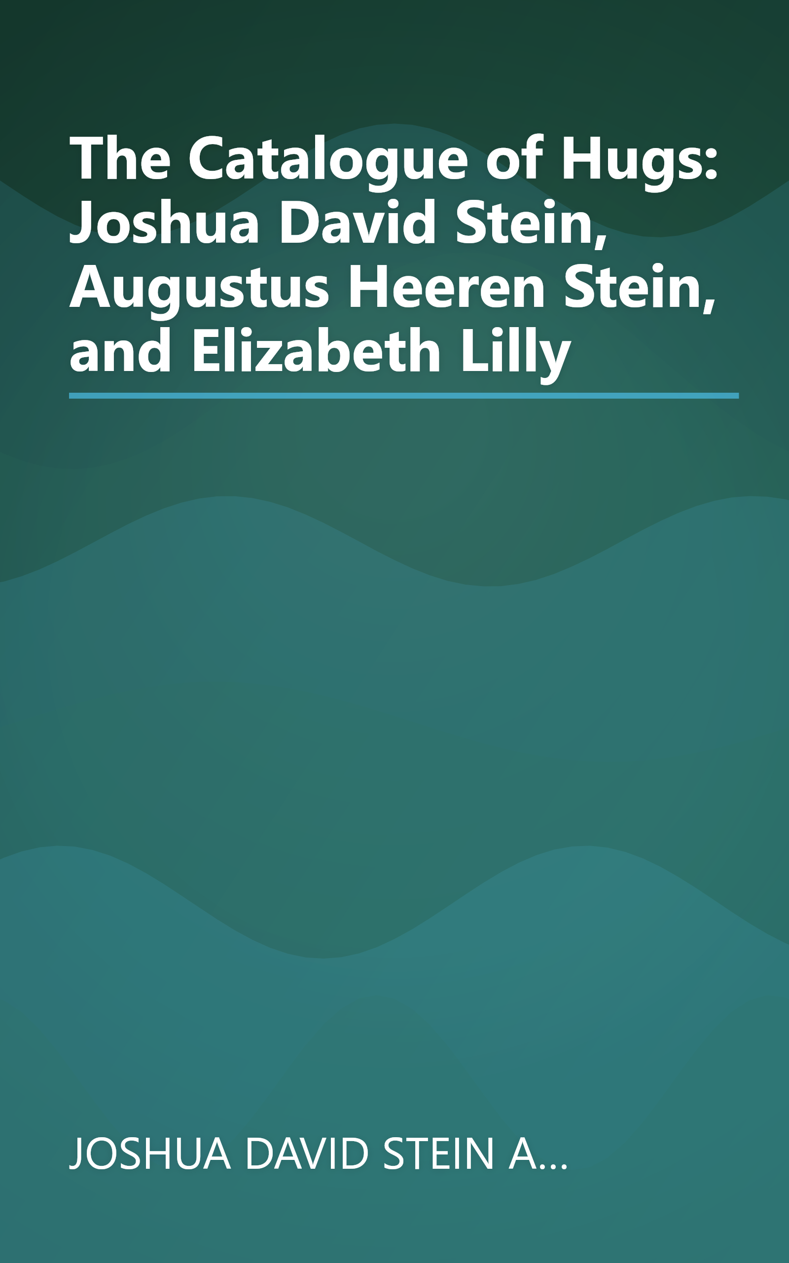 The Catalogue of Hugs: Joshua David Stein, Augustus Heeren Stein, and Elizabeth Lilly book cover