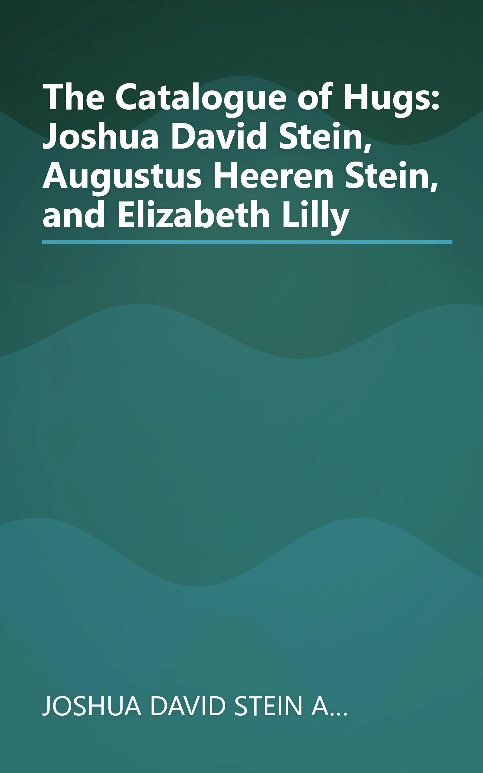 The Catalogue of Hugs: Joshua David Stein, Augustus Heeren Stein, and Elizabeth Lilly book cover