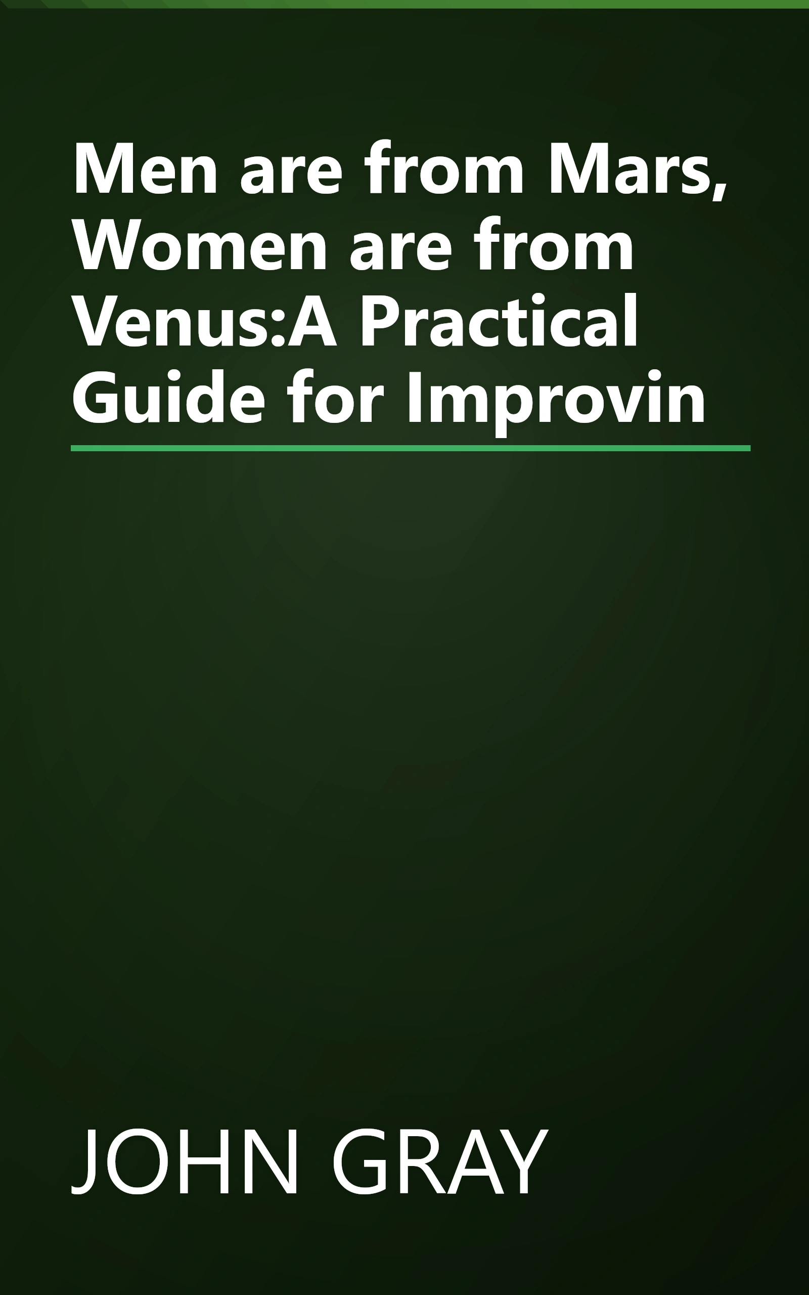 Men are from Mars, Women are from Venus:A Practical Guide for Improvin book cover
