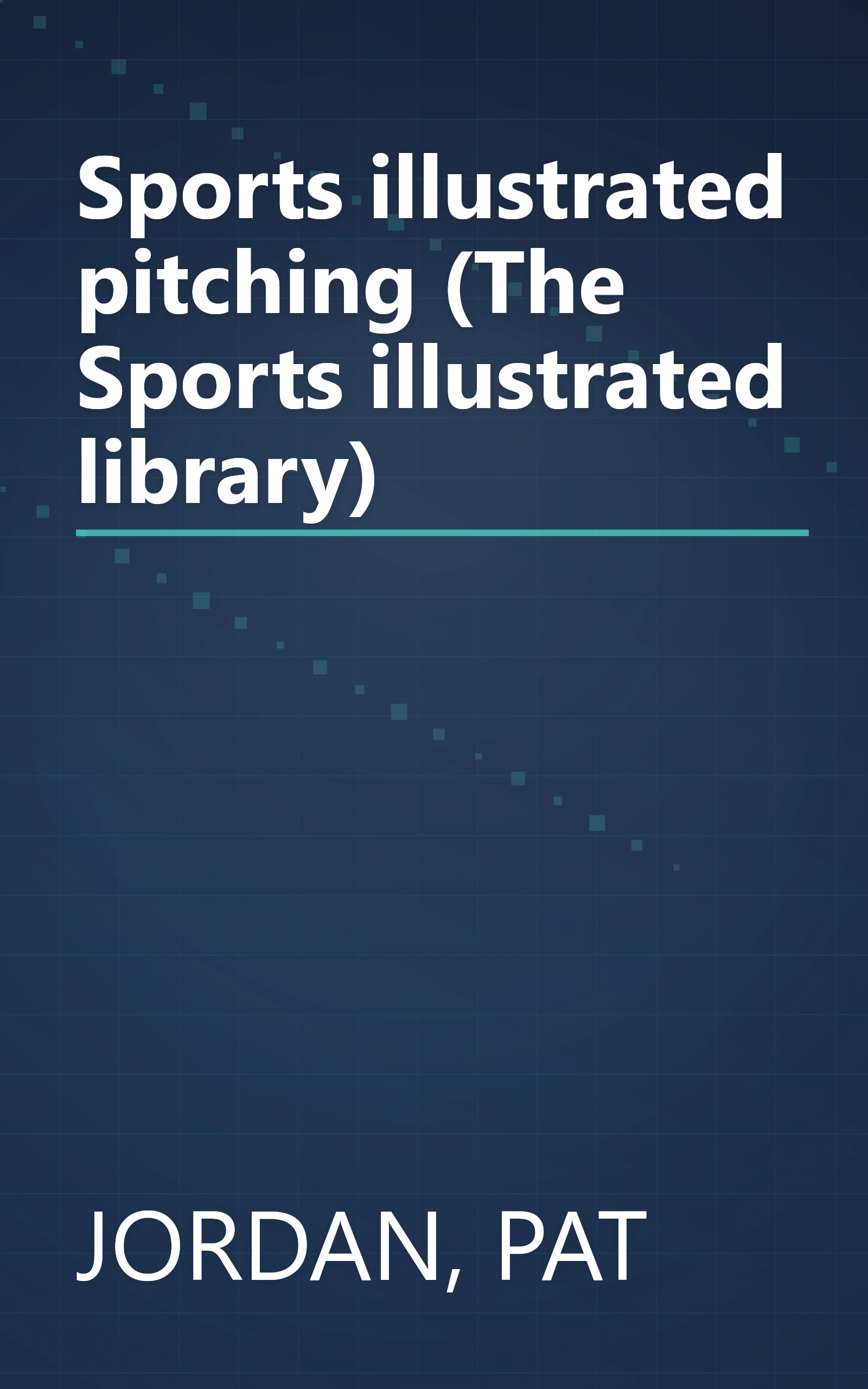 Sports illustrated pitching (The Sports illustrated library) book cover