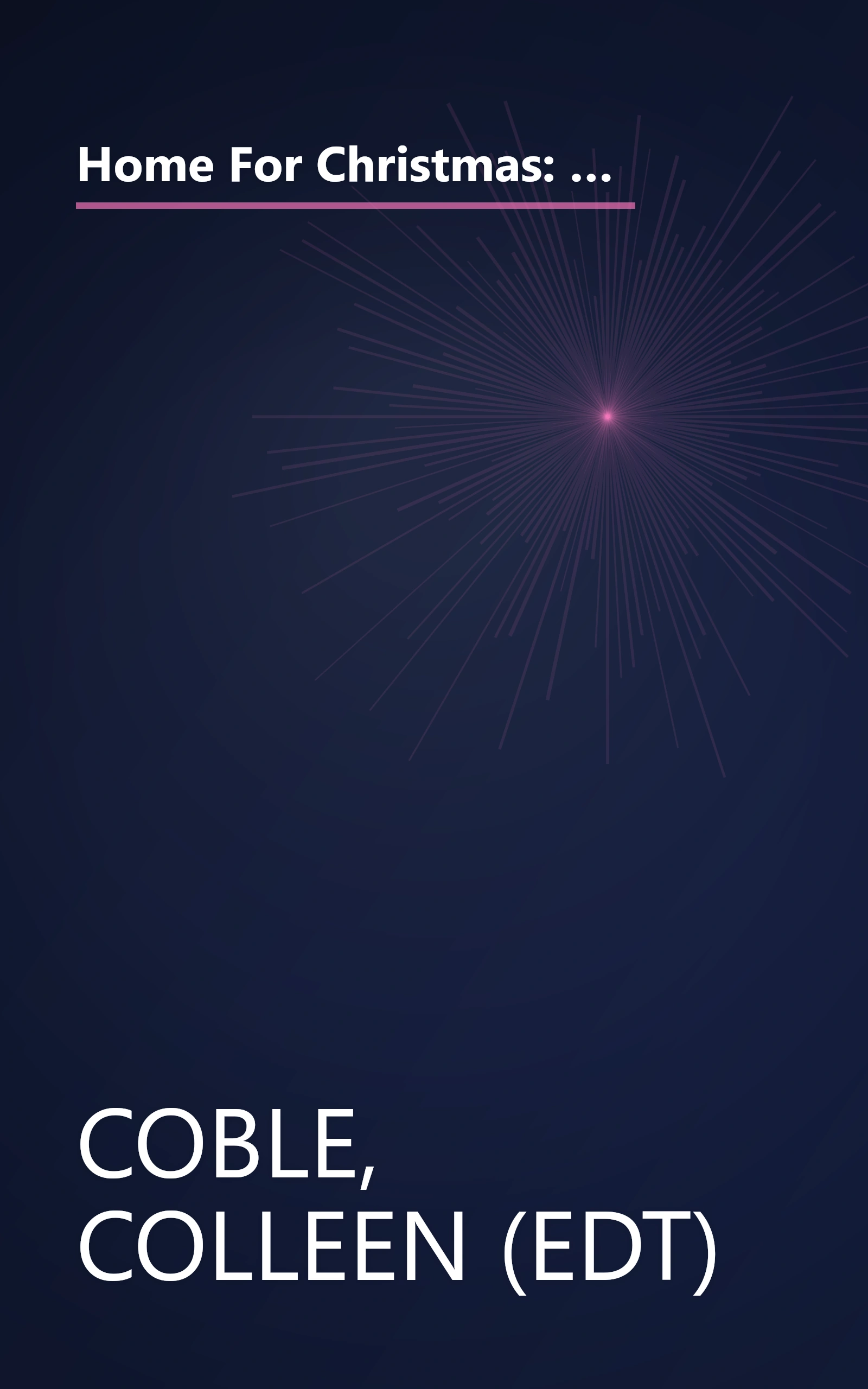 Home For Christmas: Heart Full of Love/Ride the Clouds/Don't Look Back/To Keep Me Warm (Heartsong Novella Collection) book cover