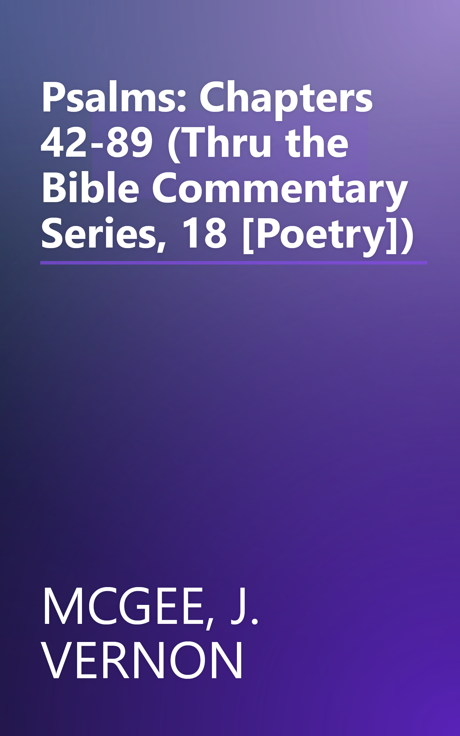 Psalms: Chapters 42-89 (Thru the Bible Commentary Series, 18 [Poetry]) book cover