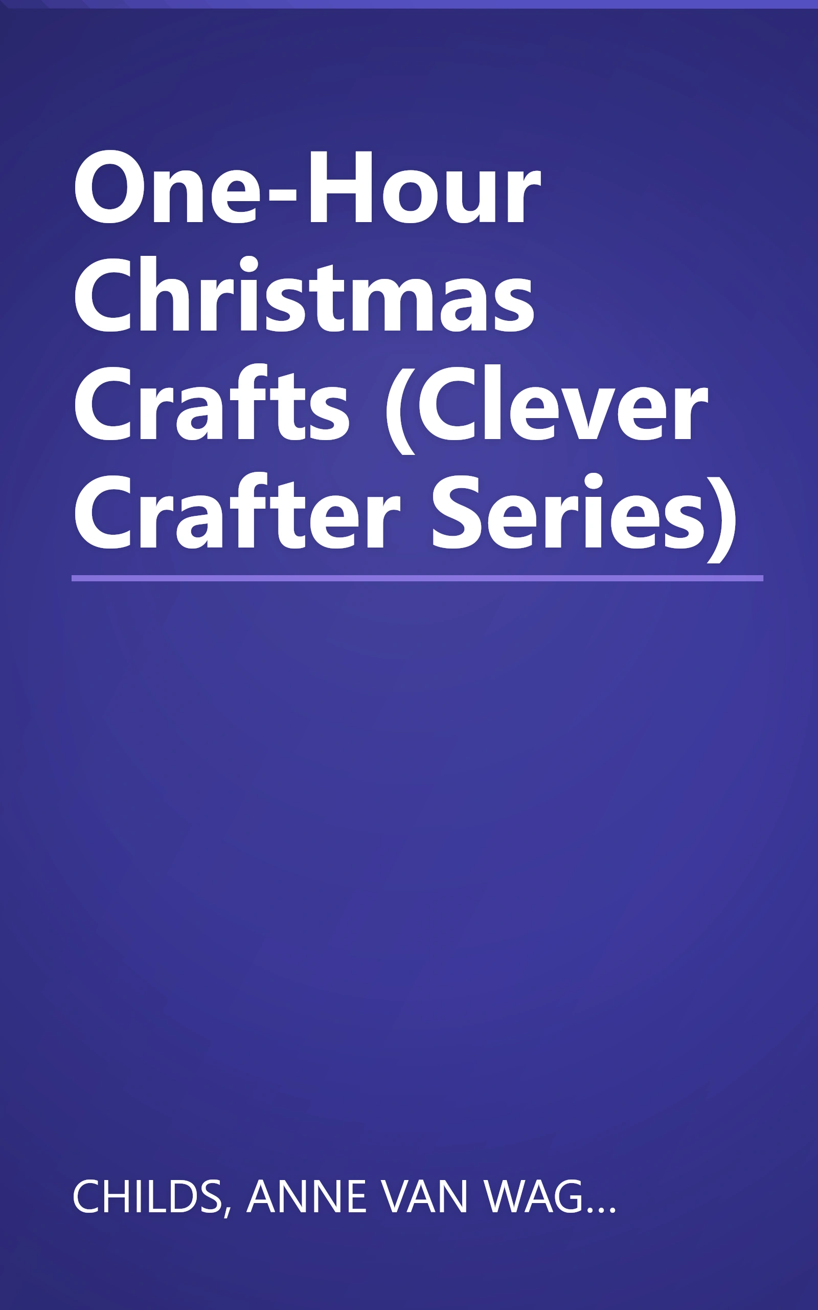 One-Hour Christmas Crafts (Clever Crafter Series) book cover
