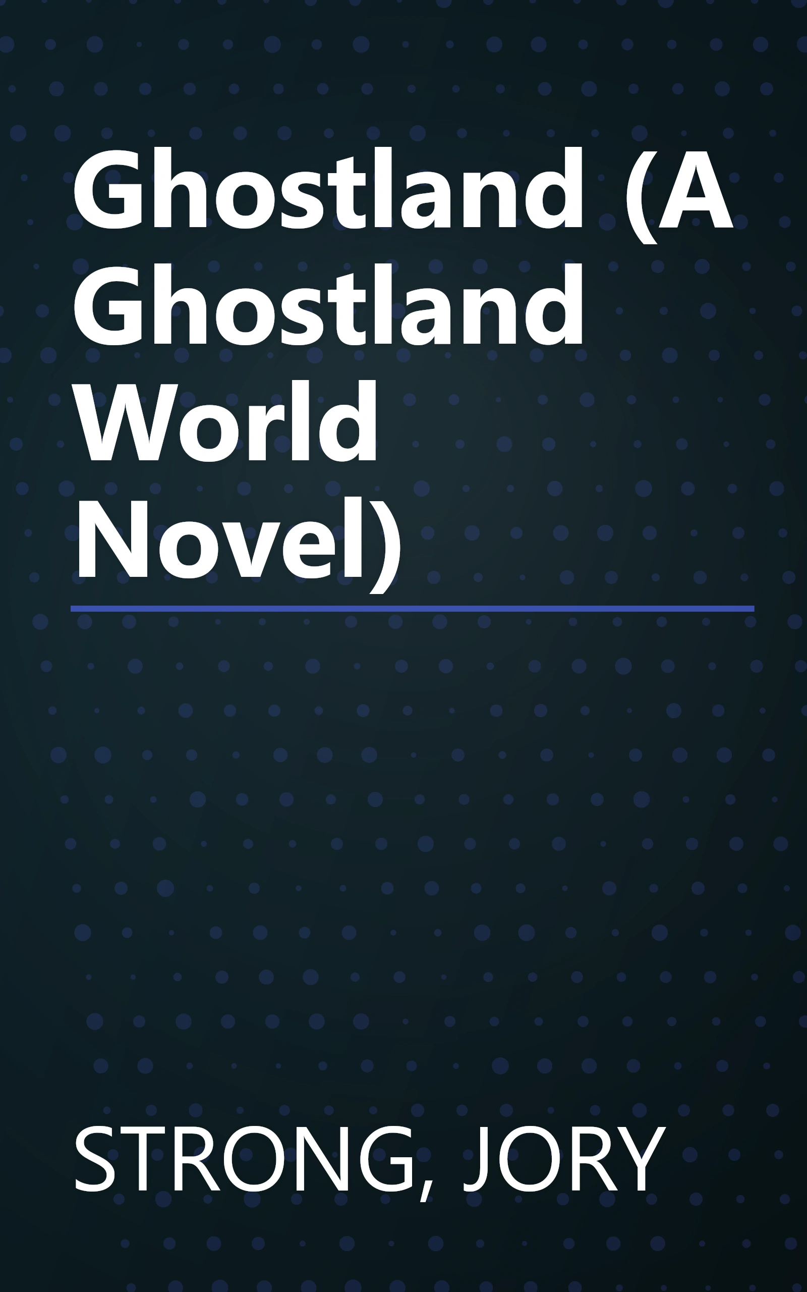 Ghostland (A Ghostland World Novel) book cover