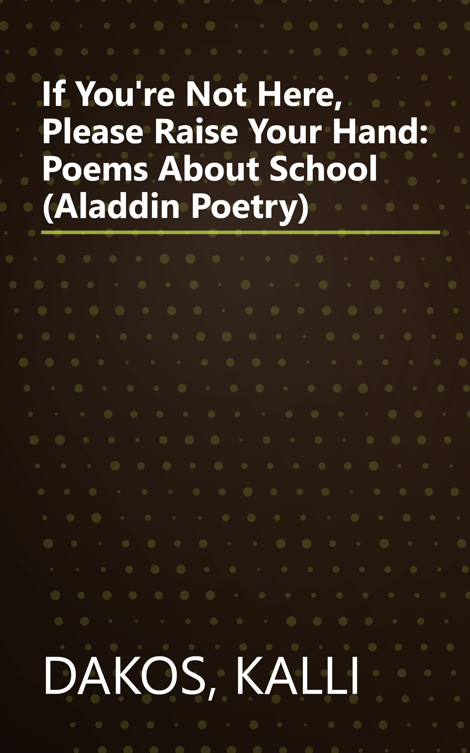 If You're Not Here, Please Raise Your Hand: Poems About School (Aladdin Poetry) book cover