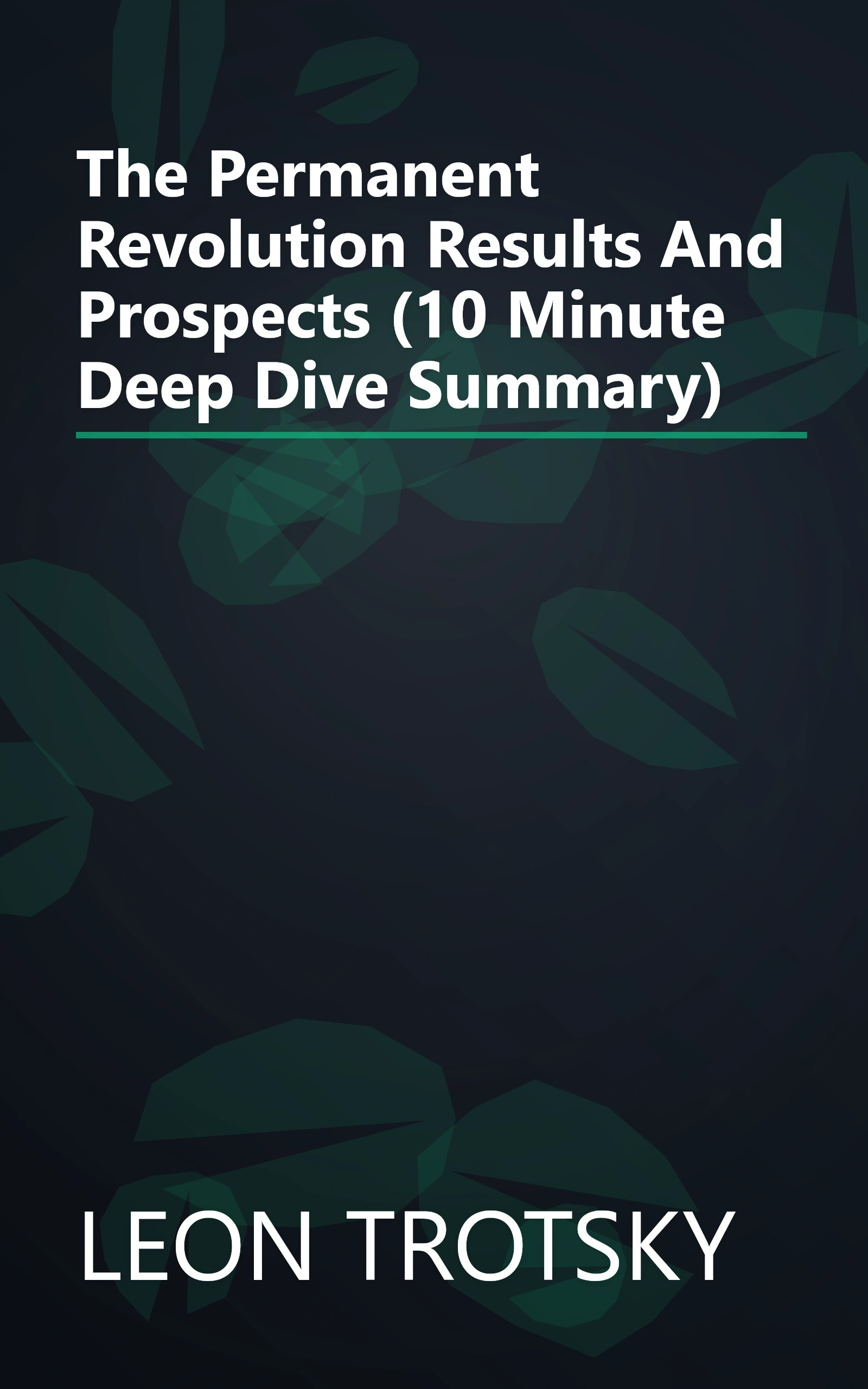 The Permanent Revolution   Results And Prospects (10 Minute   Deep Dive Summary) book cover